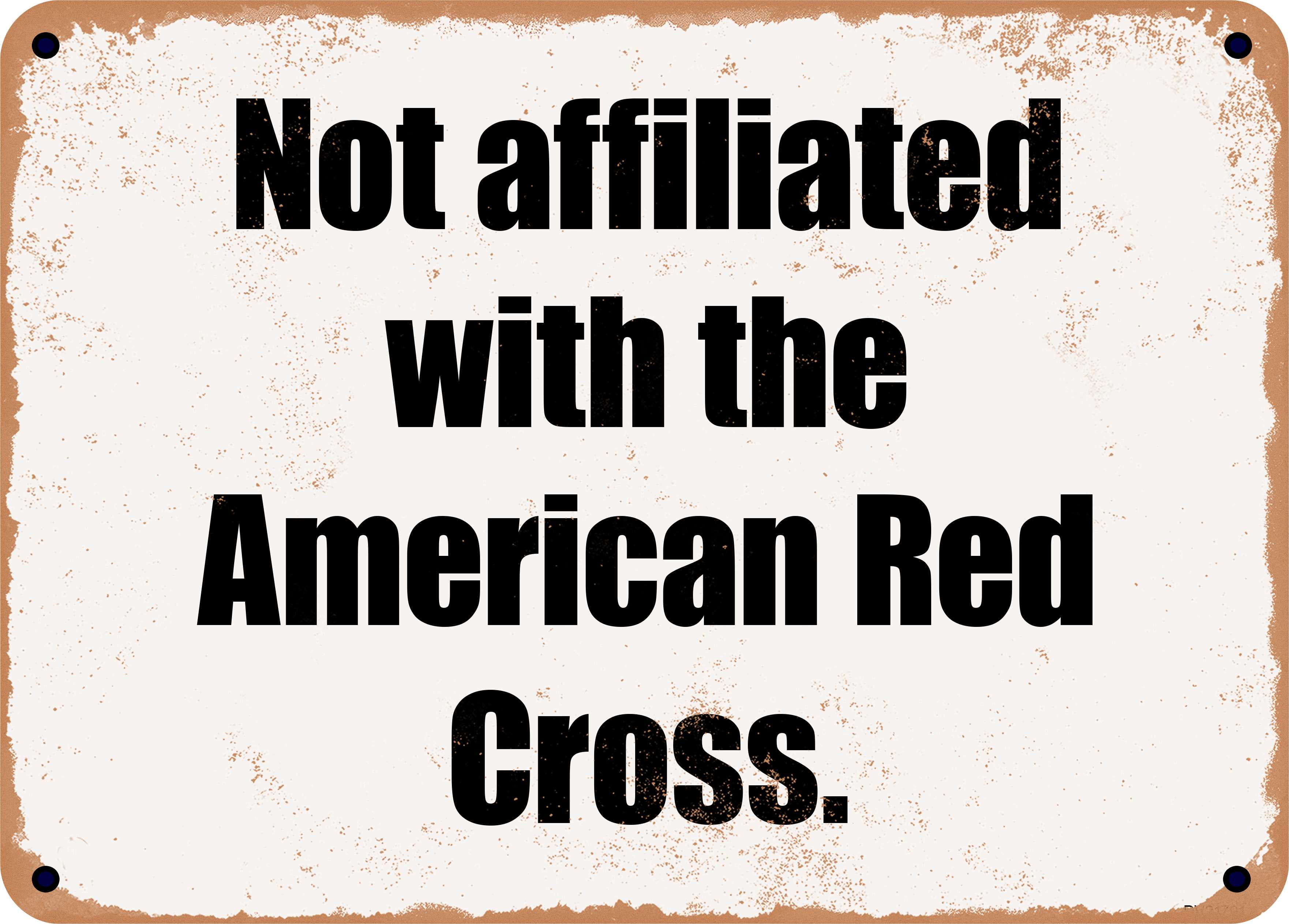7 x 10 Metal Sign - Not affiliated with the American Red Cross. - Rusty ...