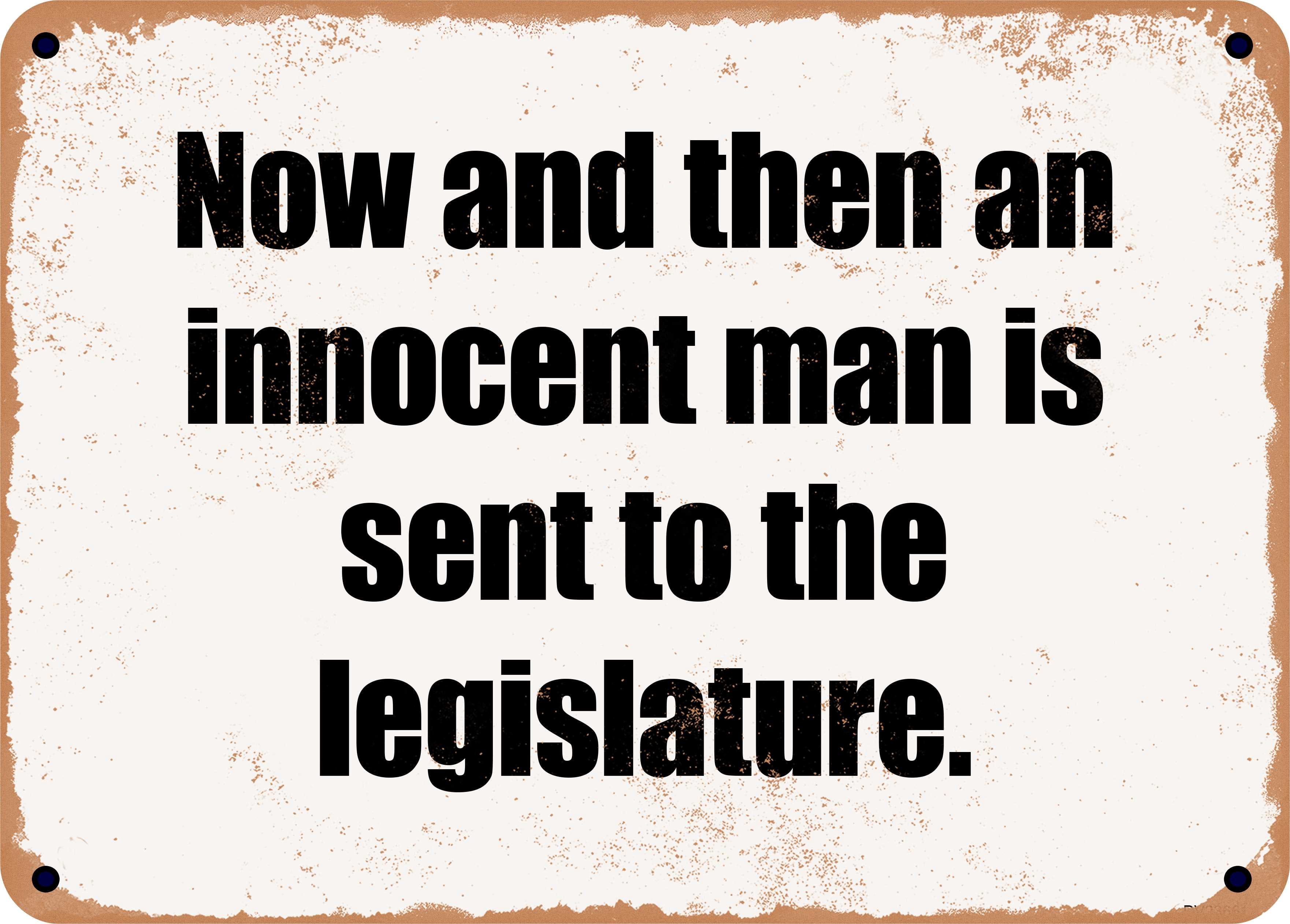 7 x 10 Metal Sign - Now and then an innocent man is sent to the ...