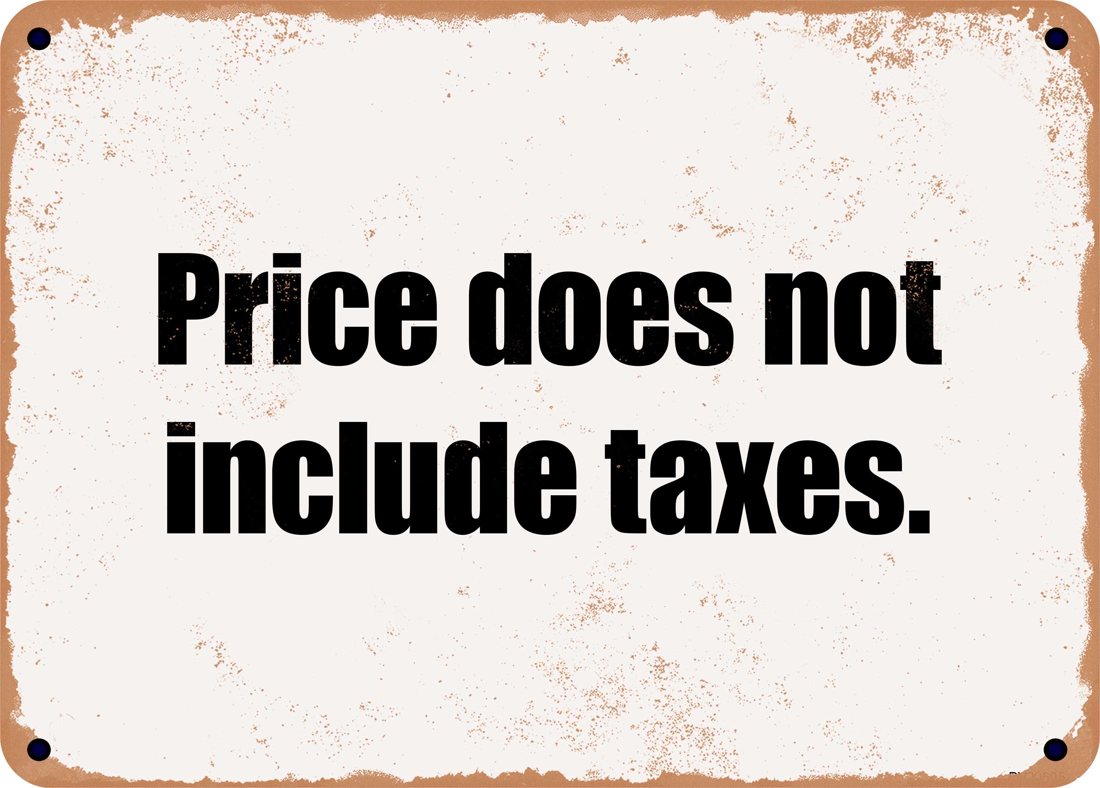 7 x 10 Metal Sign - Price does not include taxes. - Rusty Vintage Look ...