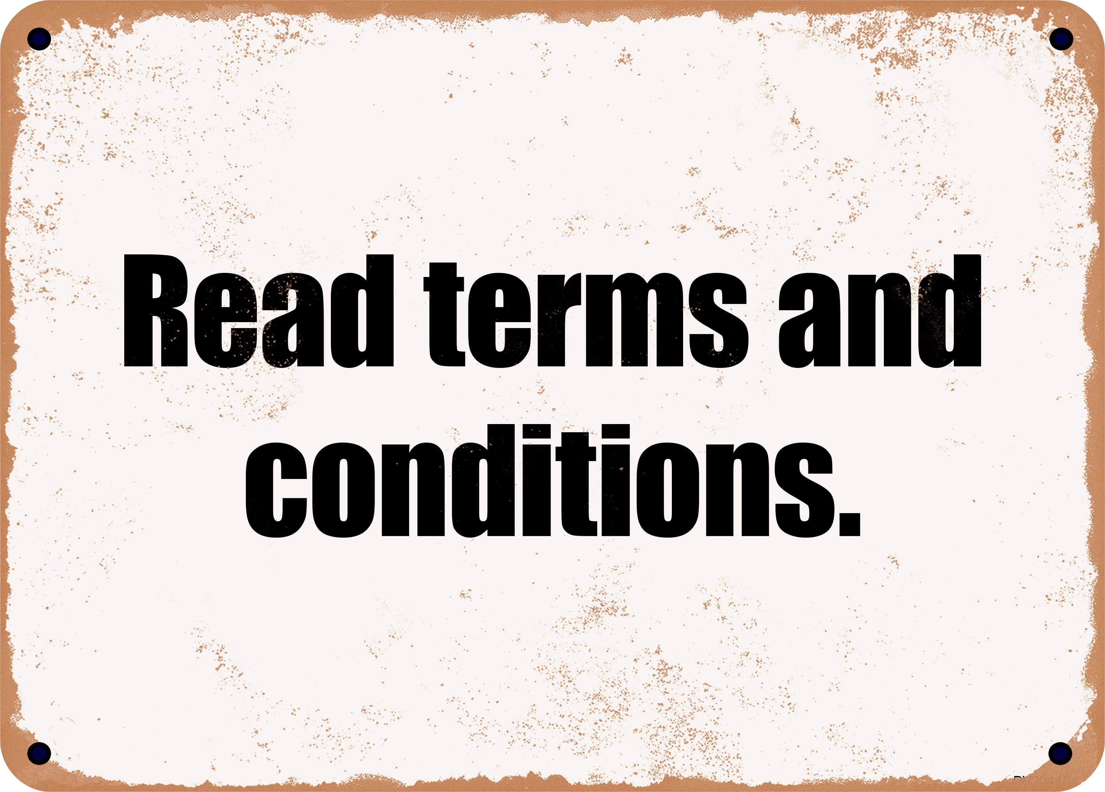 7 x 10 Metal Sign - Read terms and conditions. - Rusty Vintage Look ...