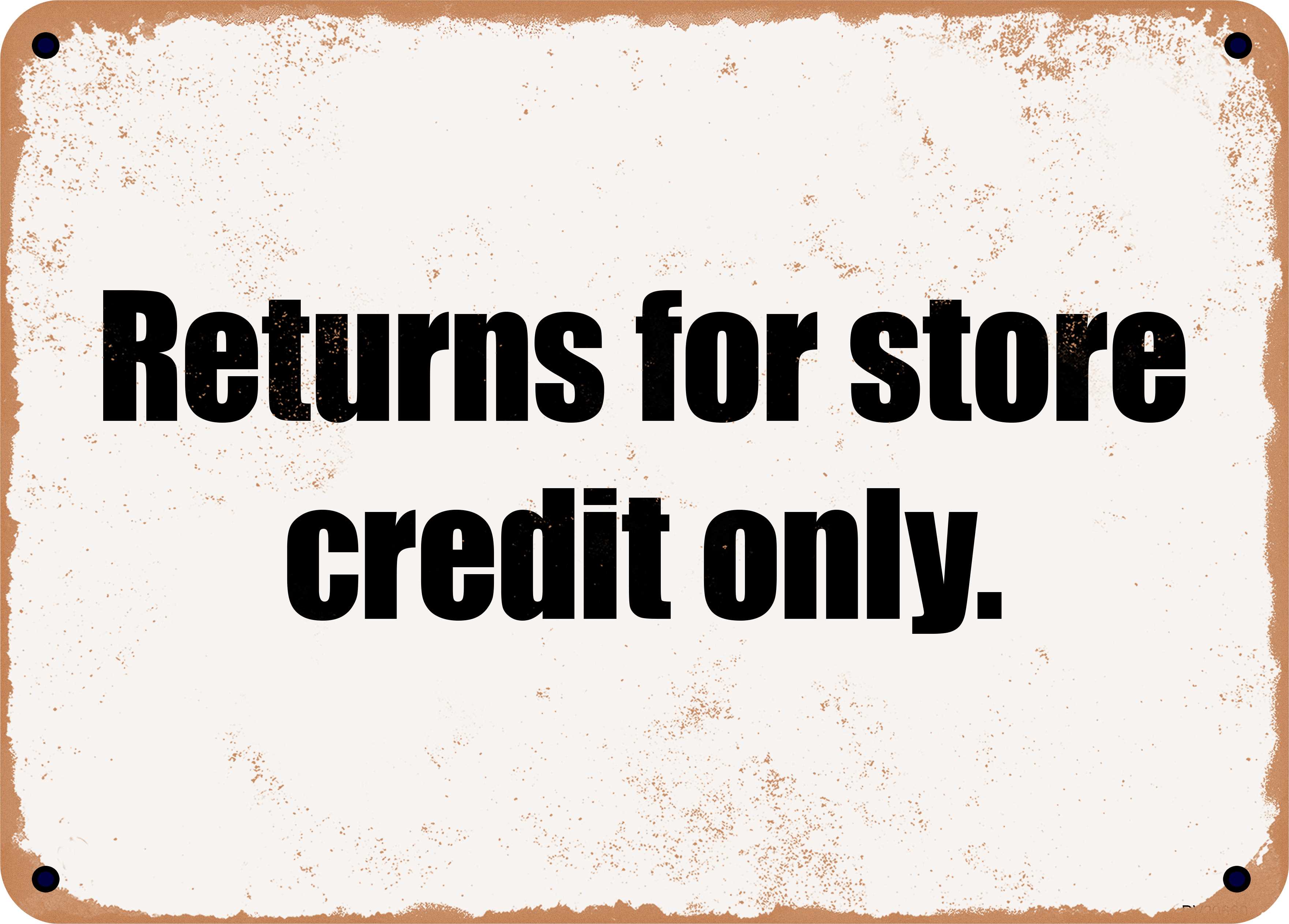 7 x 10 Metal Sign - Returns for store credit only. - Rusty Vintage Look ...