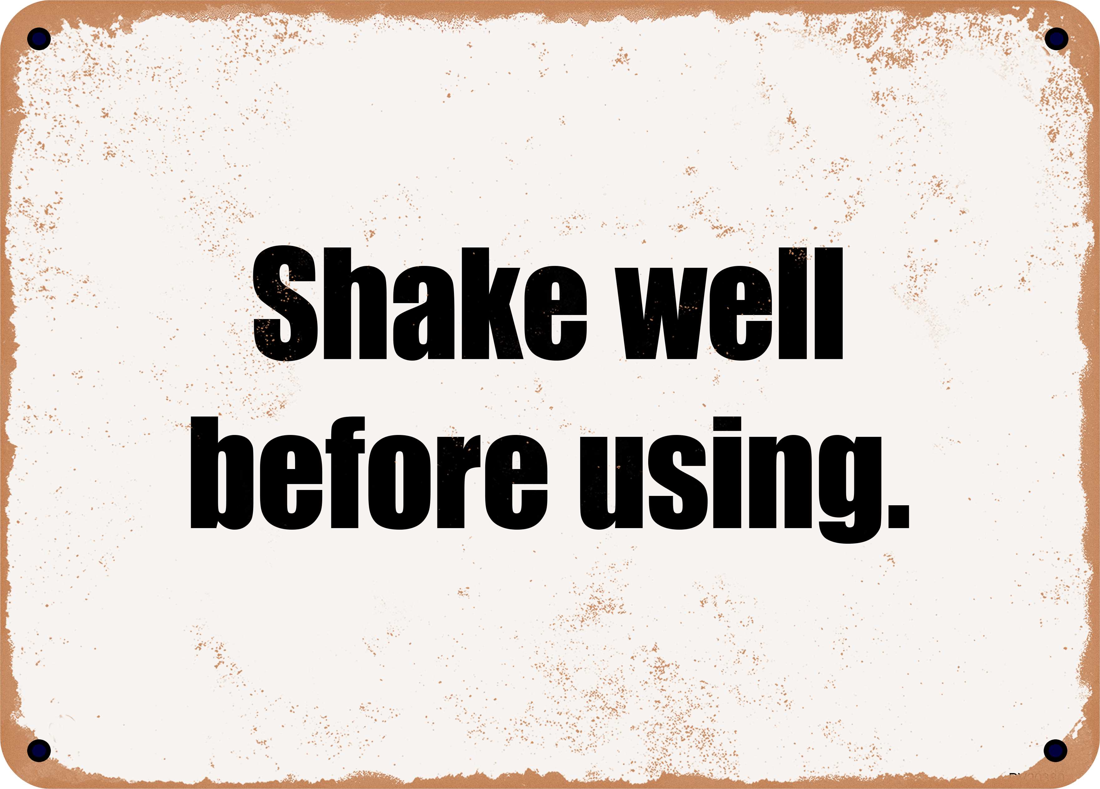 7 x 10 Metal Sign - Shake well before using. - Rusty Vintage Look ...