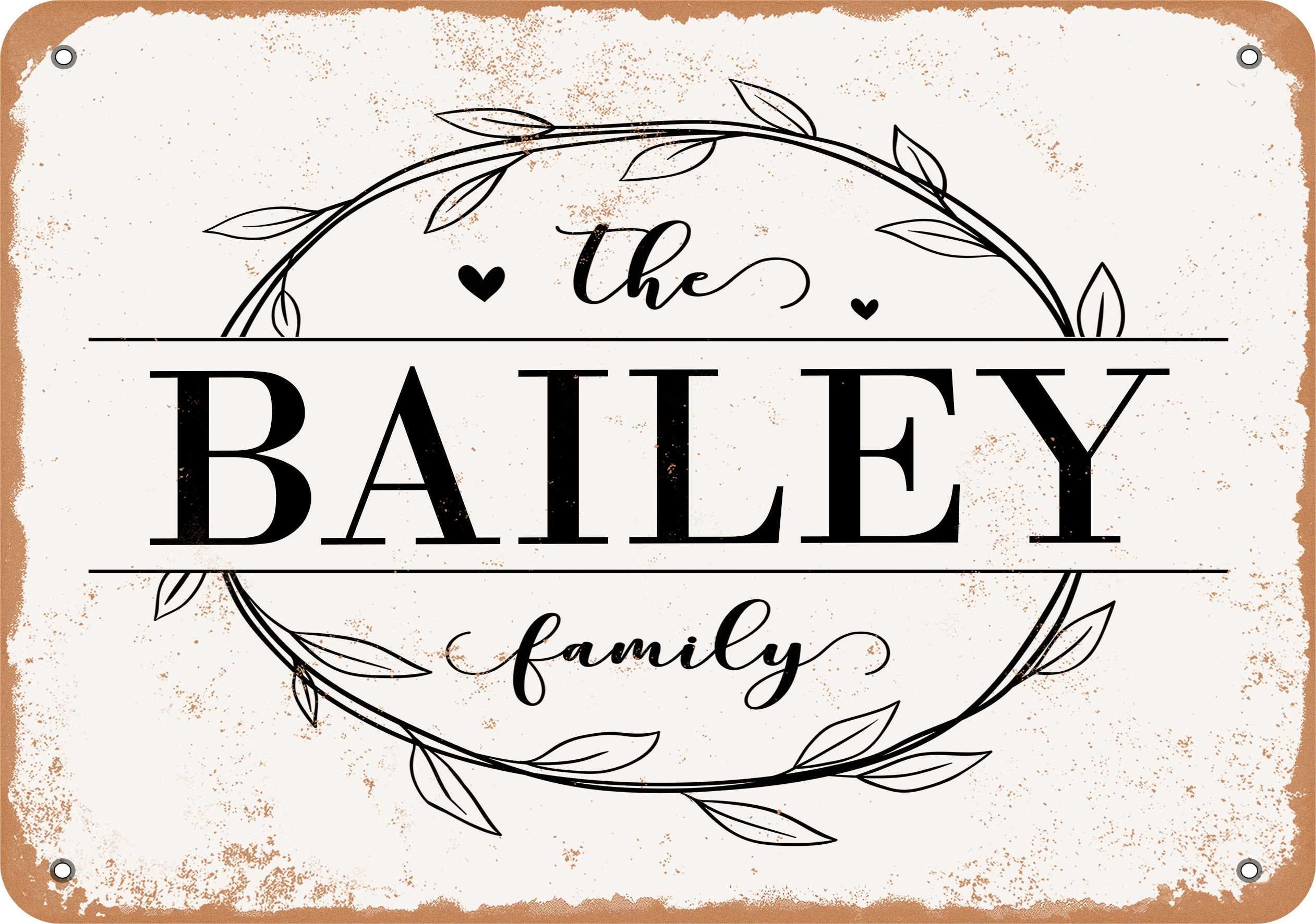 7 x 10 Metal Sign - The Bailey Family (Style 1) - Vintage Rusty Look ...