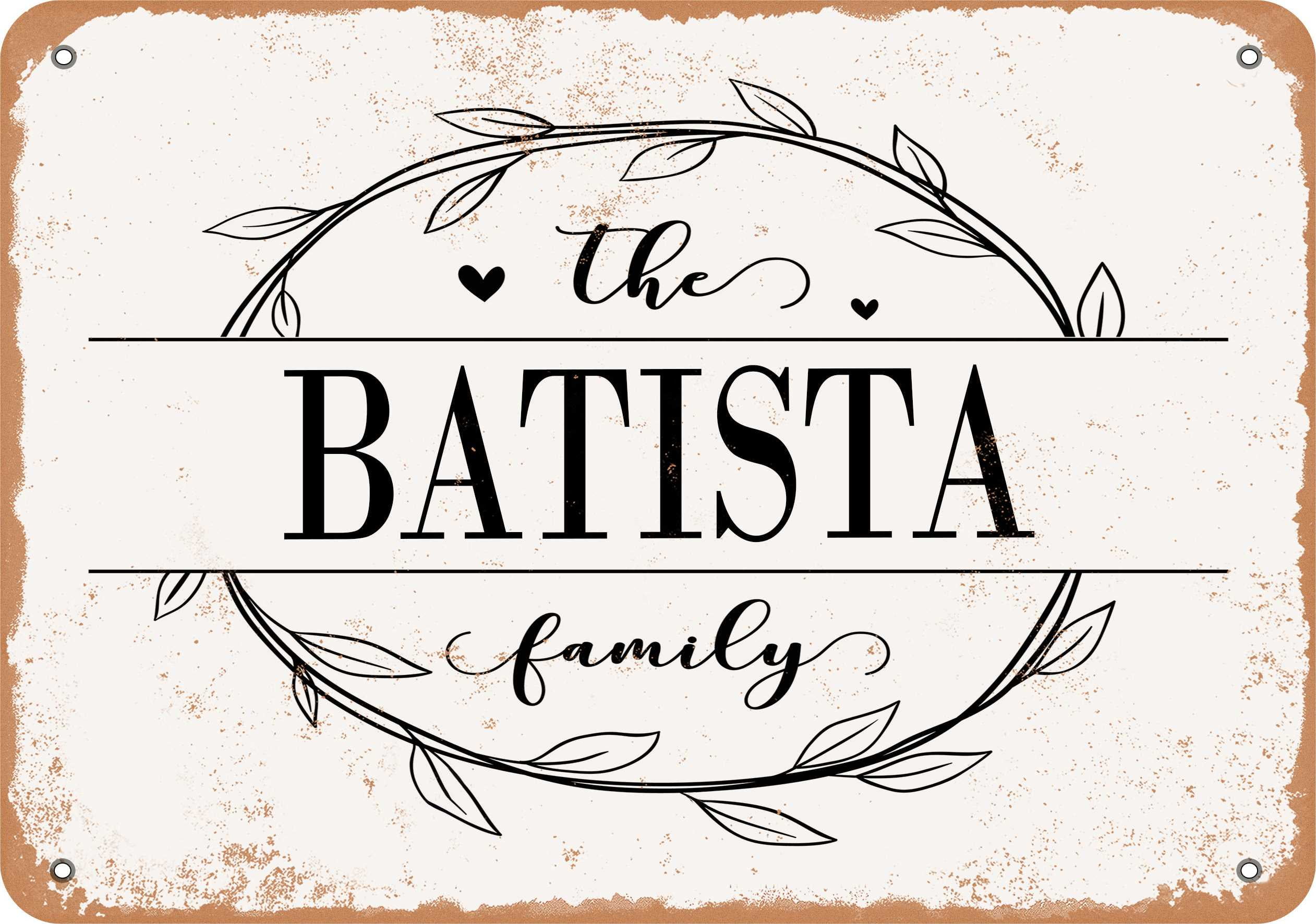 7 x 10 Metal Sign - The Batista Family (Style 1) - Vintage Rusty Look ...