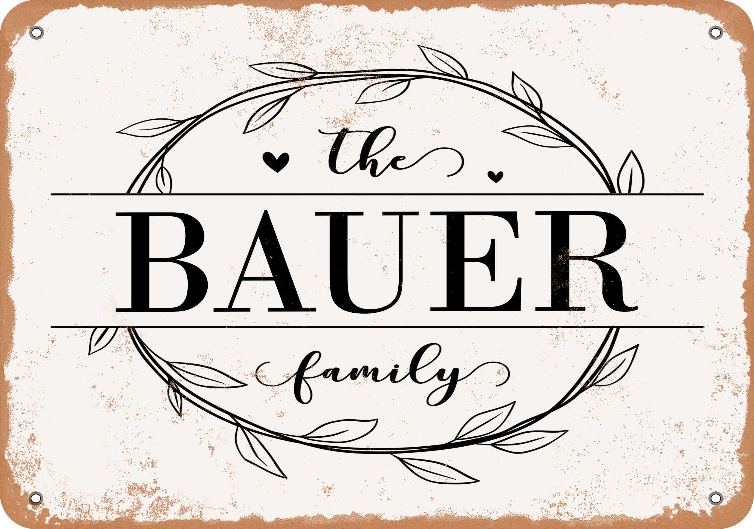 7 x 10 Metal Sign - The Bauer Family (Style 1) - Vintage Rusty Look ...