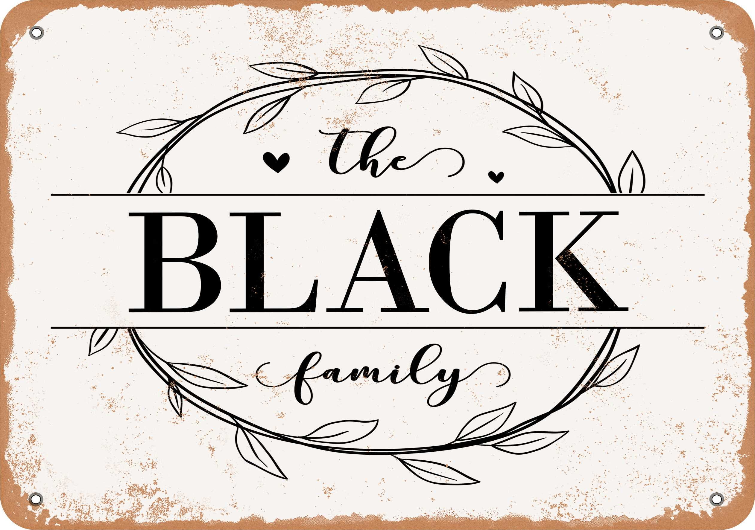 7 x 10 Metal Sign - The Black Family (Style 1) - Vintage Rusty Look ...