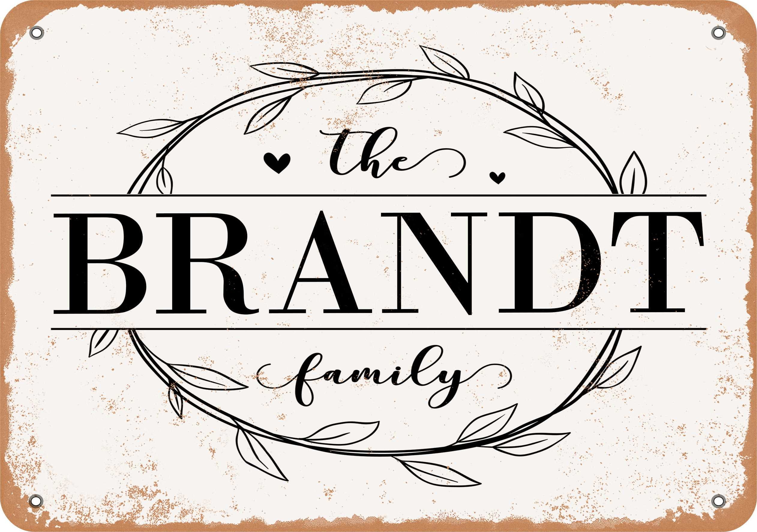 7 x 10 Metal Sign - The Brandt Family (Style 1) - Vintage Rusty Look ...