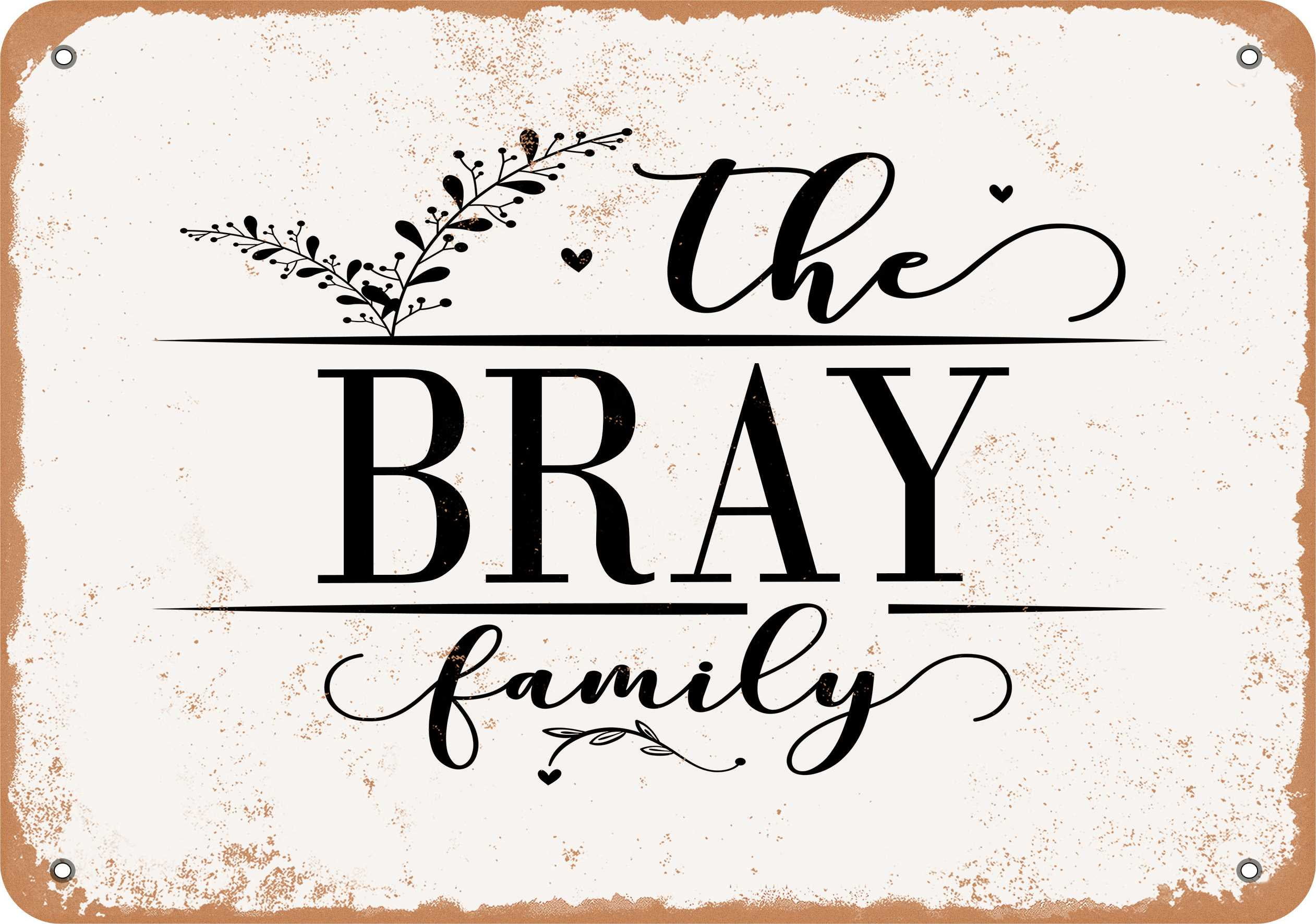 7 x 10 Metal Sign - The Bray Family (Style 2) - Vintage Rusty Look ...