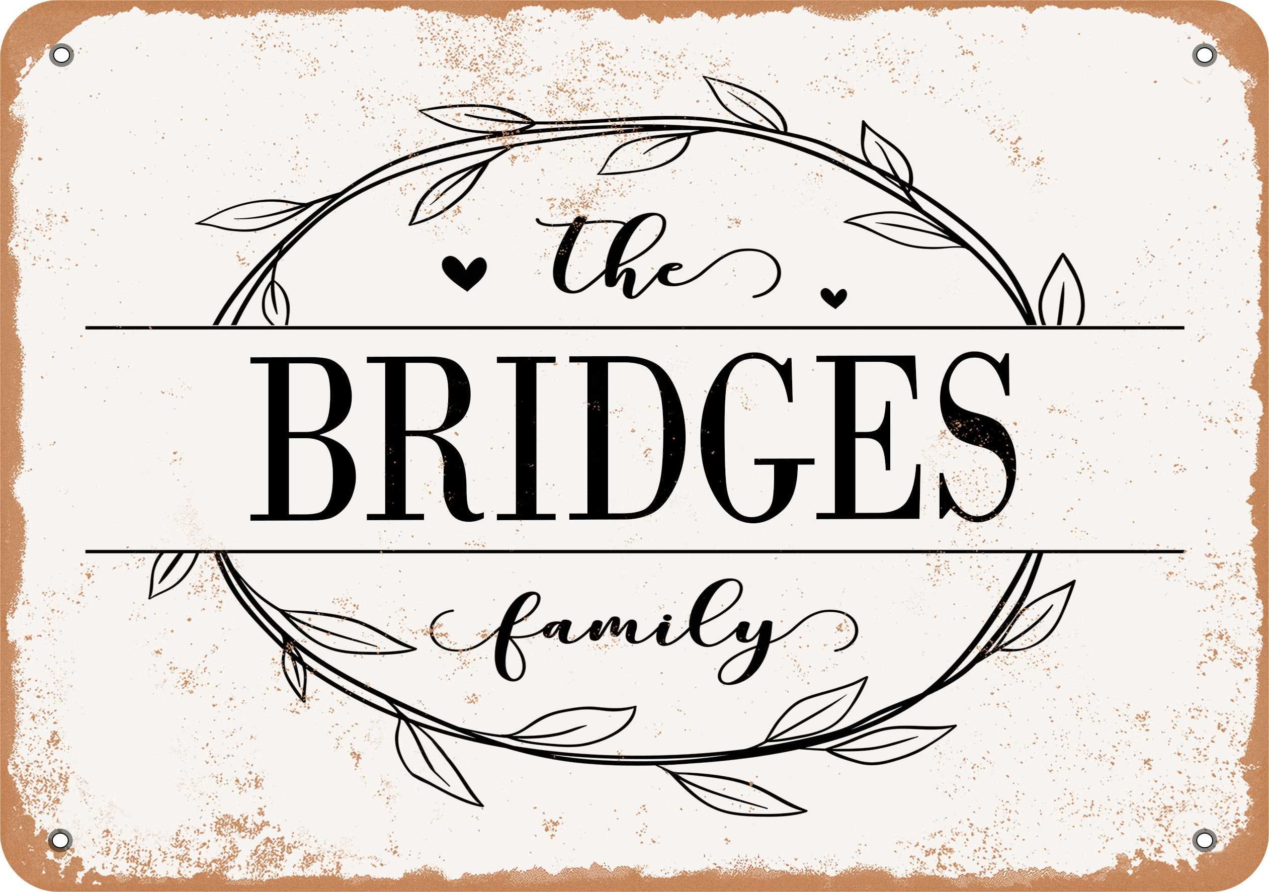 7 x 10 Metal Sign - The Bridges Family (Style 1) - Vintage Rusty Look ...