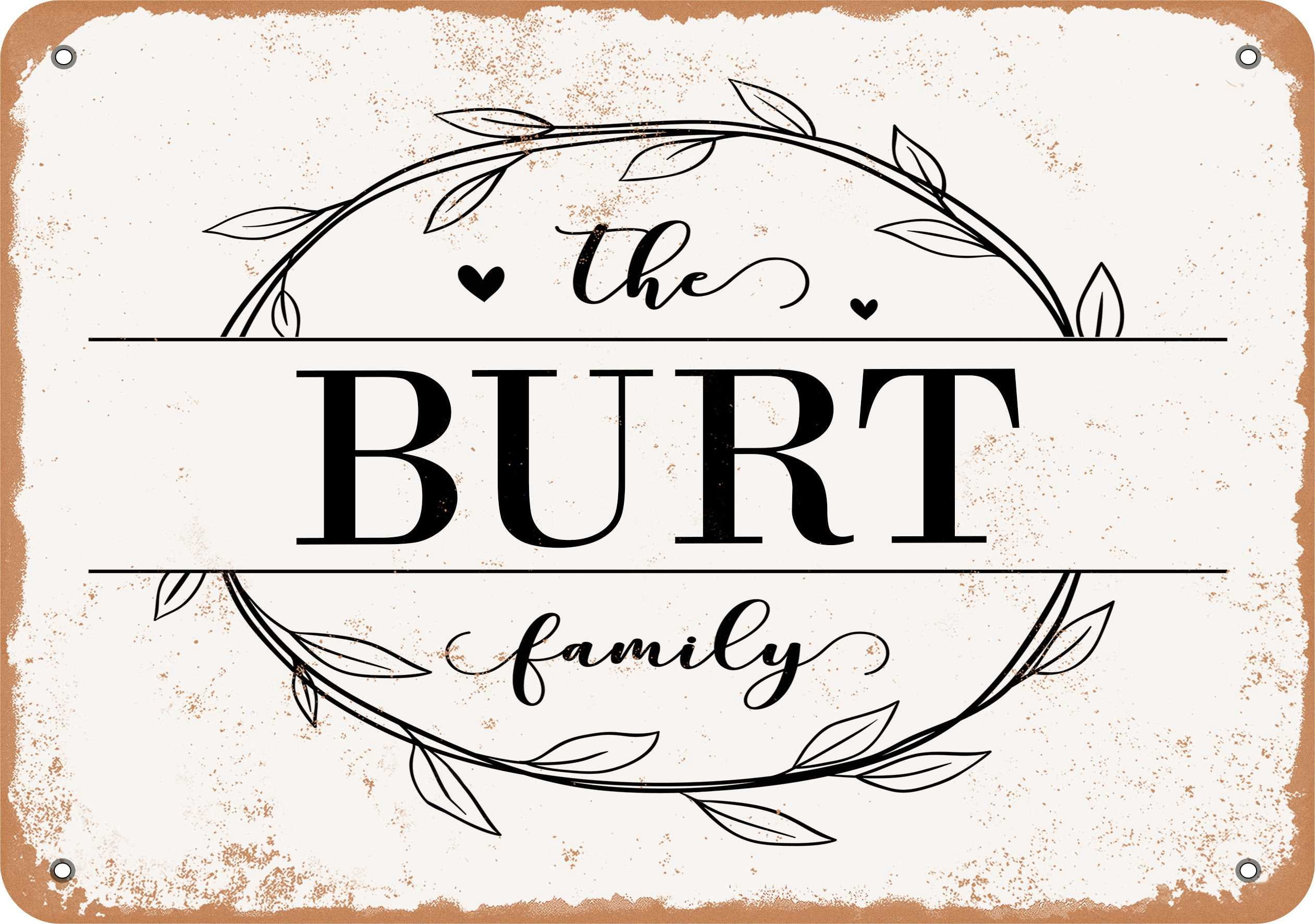 7 x 10 Metal Sign - The Burt Family (Style 1) - Vintage Rusty Look ...