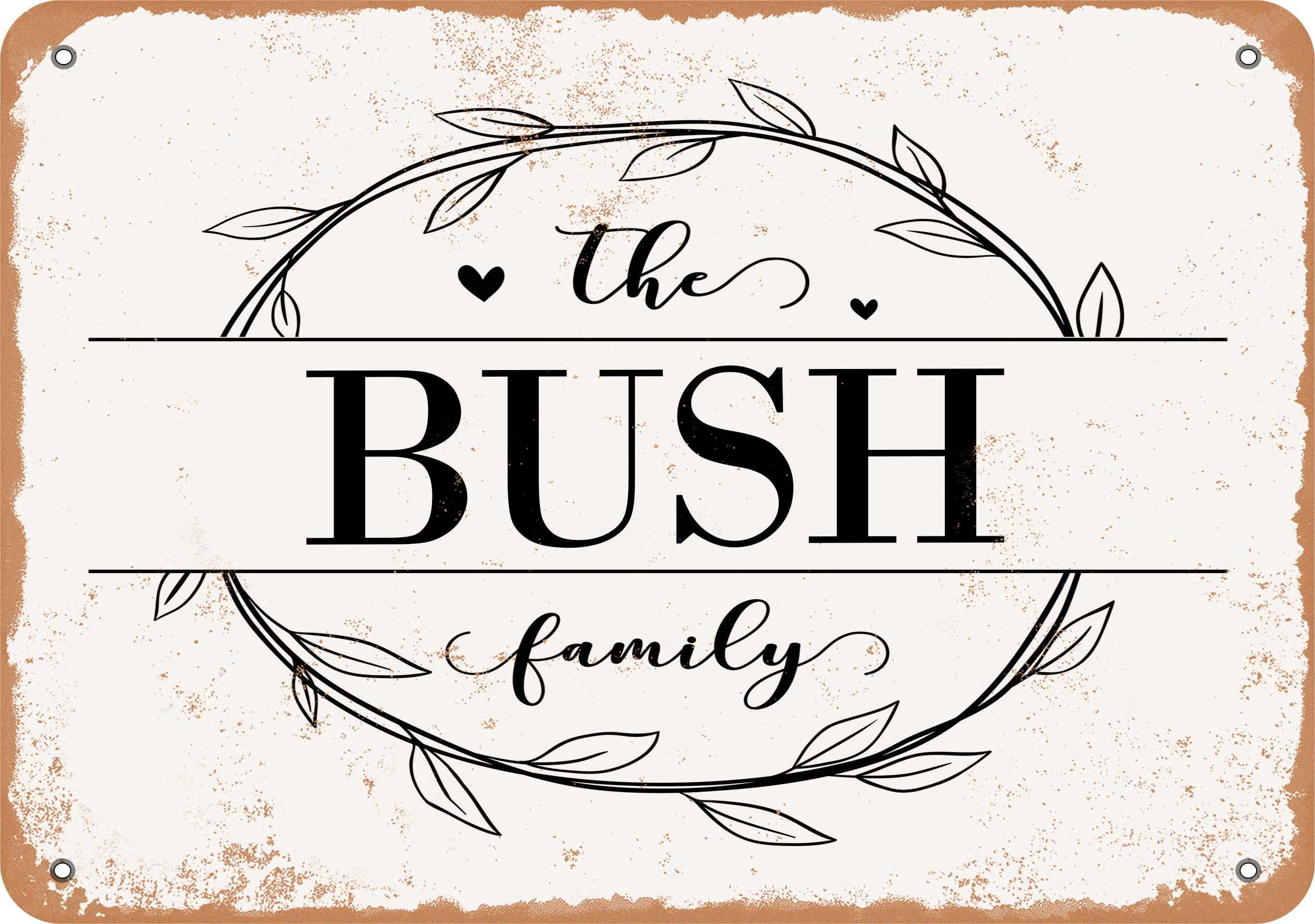 7 x 10 Metal Sign - The Bush Family (Style 1) - Vintage Rusty Look ...