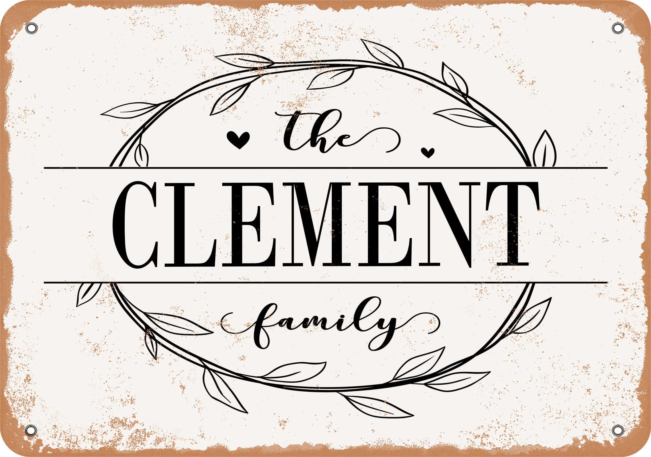 7 x 10 Metal Sign - The Clement Family (Style 1) - Vintage Rusty Look ...