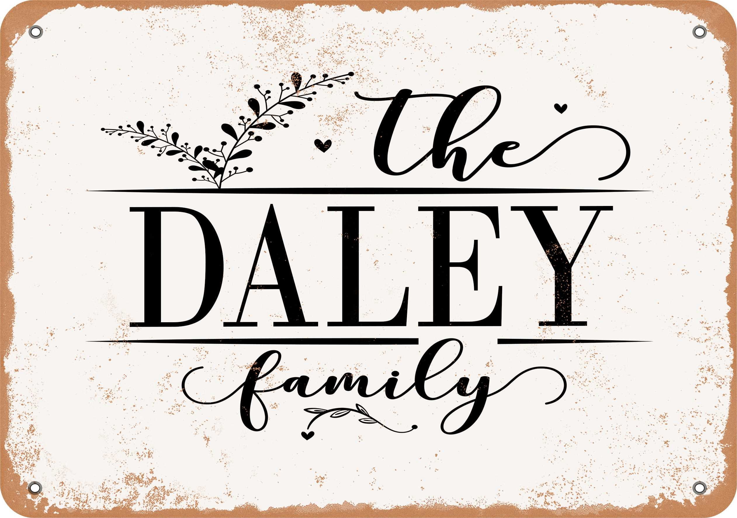 7 x 10 Metal Sign - The Daley Family (Style 2) - Vintage Rusty Look ...