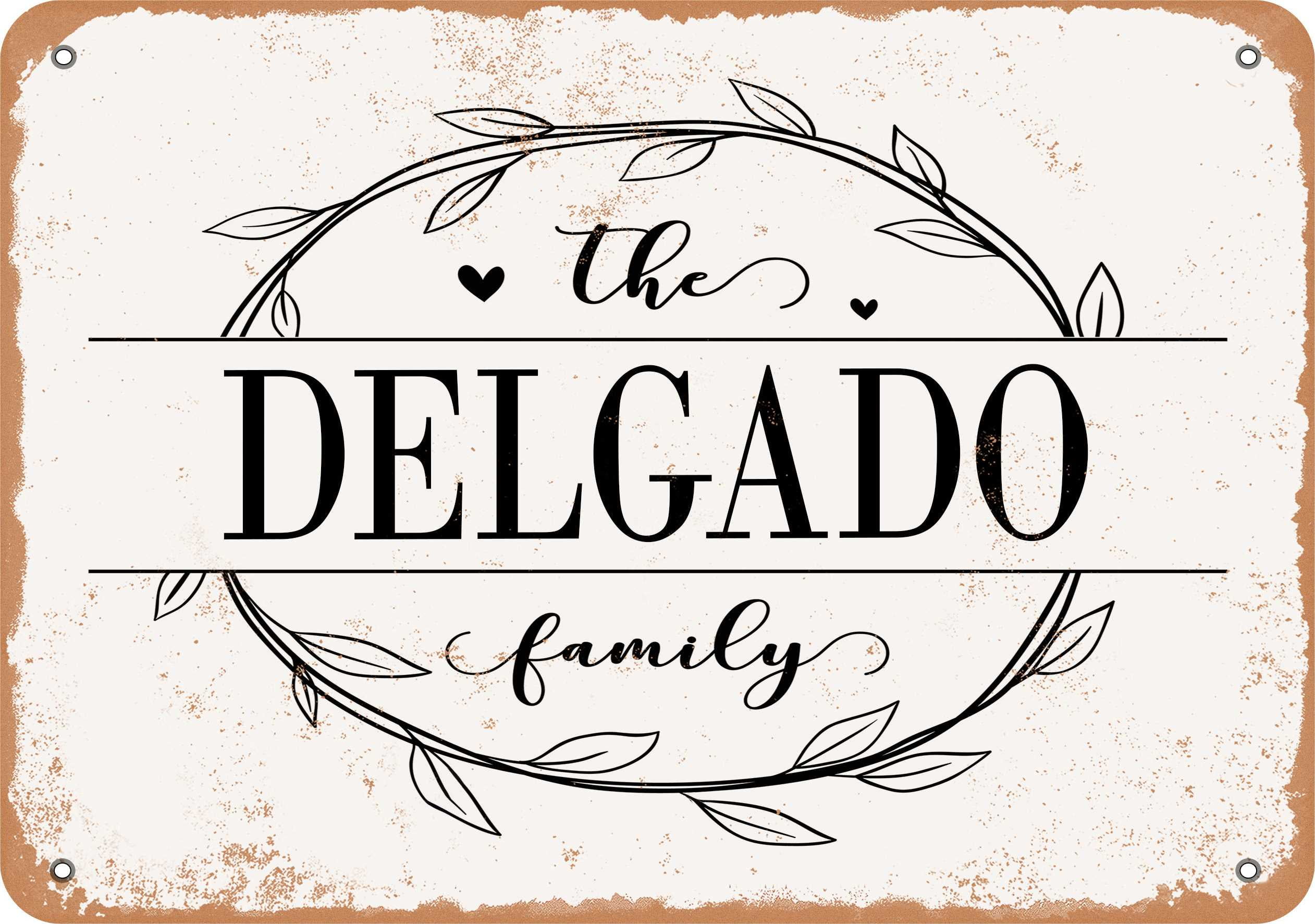 7 x 10 Metal Sign - The Delgado Family (Style 1) - Vintage Rusty Look ...