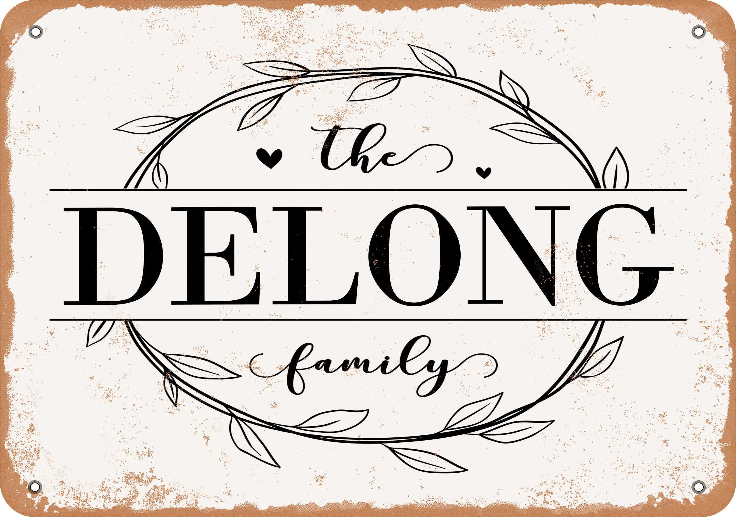 7 x 10 Metal Sign - The Delong Family (Style 1) - Vintage Rusty Look ...