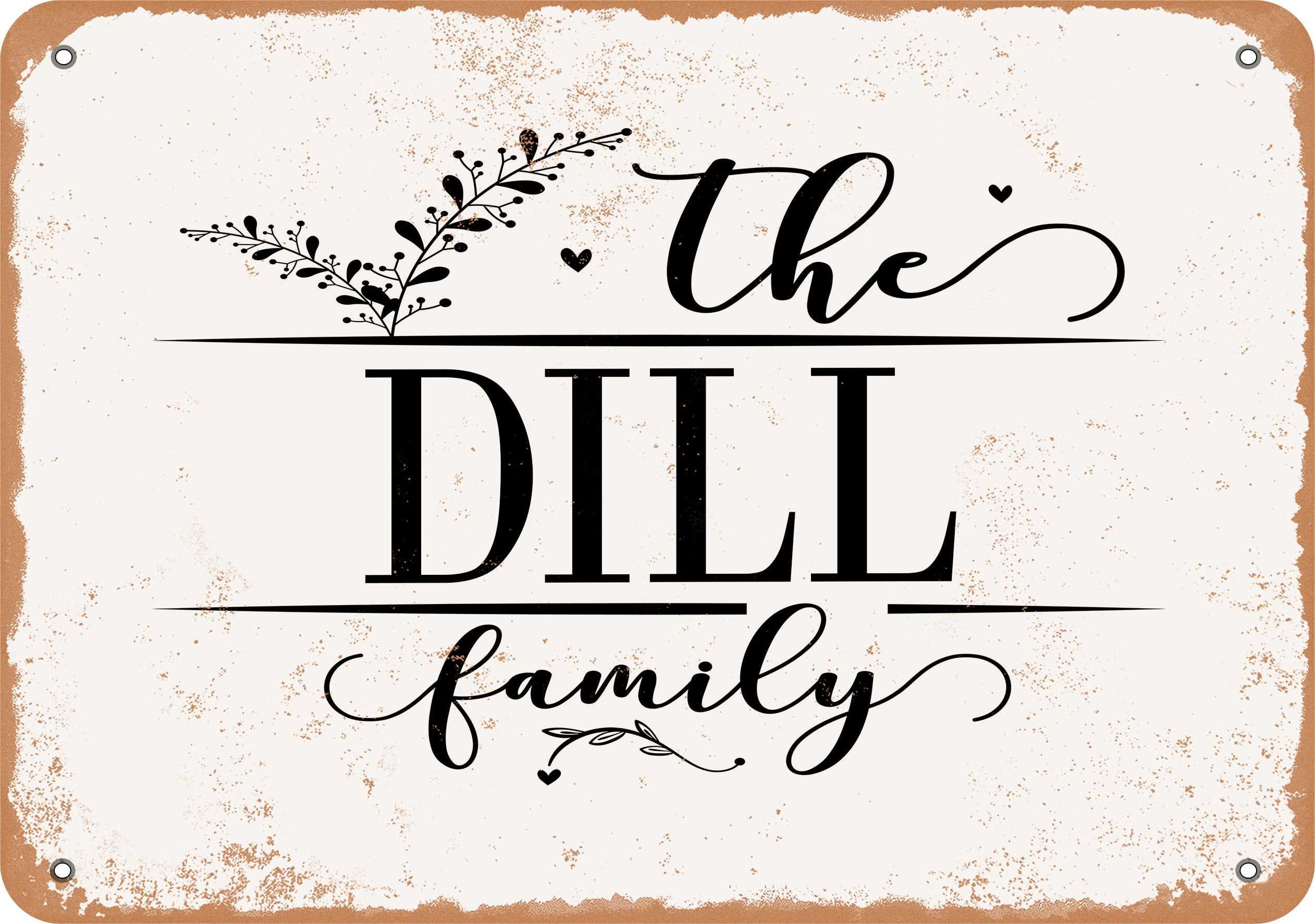 7 x 10 Metal Sign - The Dill Family (Style 2) - Vintage Rusty Look ...