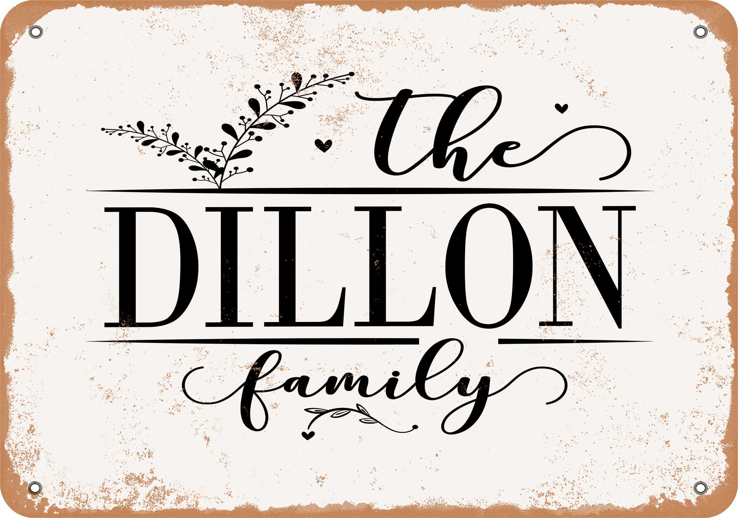 7 x 10 Metal Sign - The Dillon Family (Style 2) - Vintage Rusty Look ...