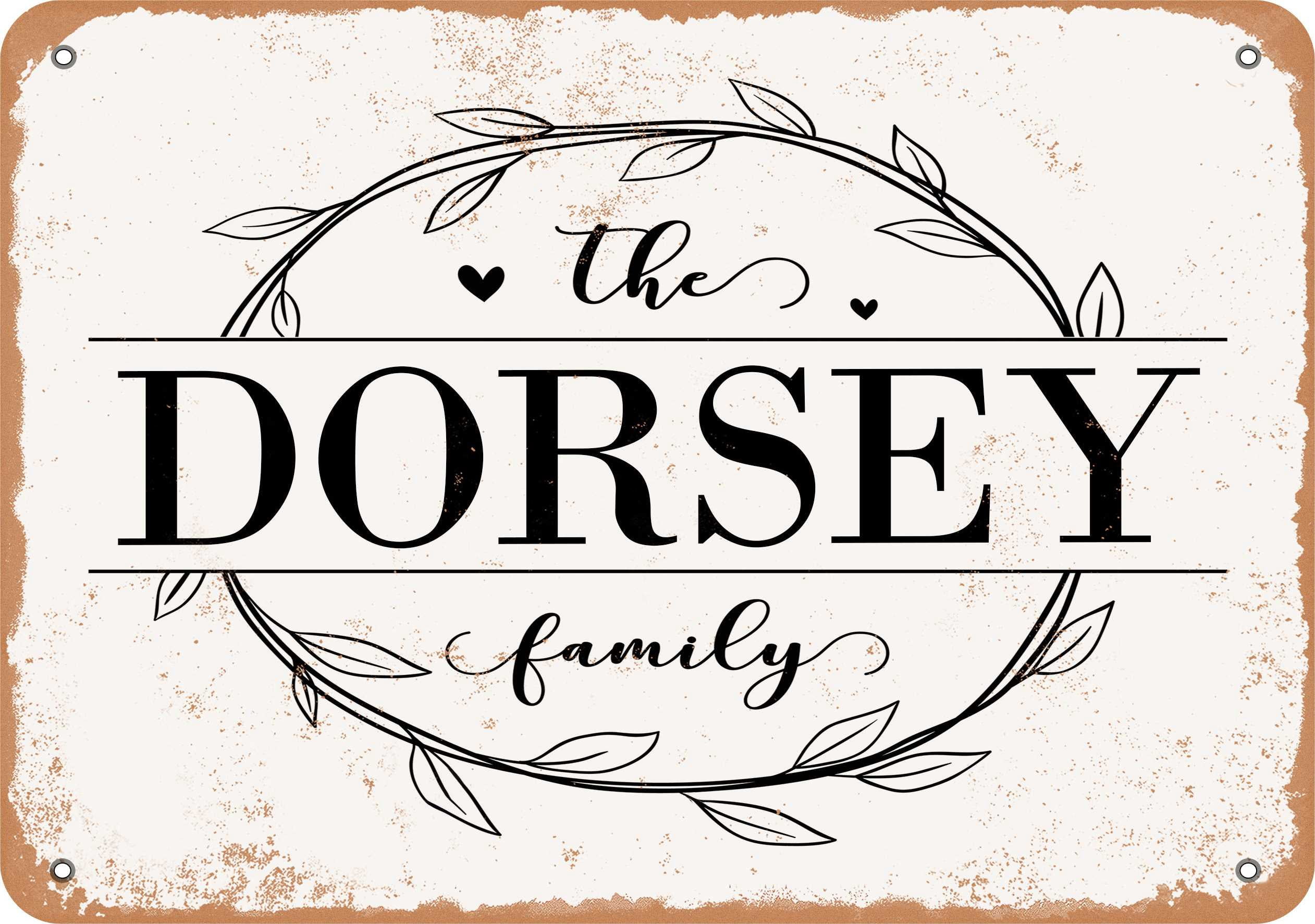 7 x 10 Metal Sign - The Dorsey Family (Style 1) - Vintage Rusty Look ...