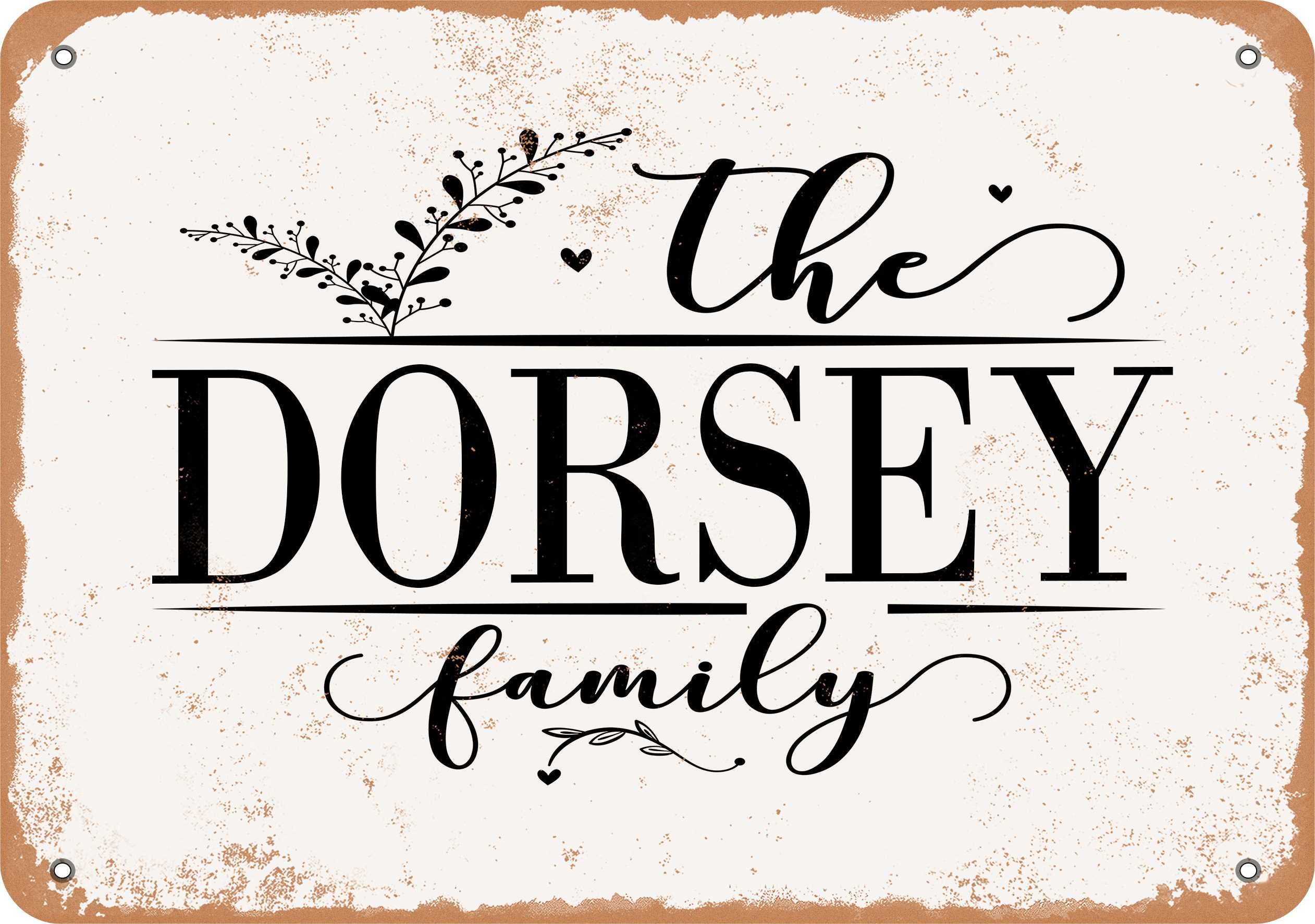 7 x 10 Metal Sign - The Dorsey Family (Style 2) - Vintage Rusty Look ...