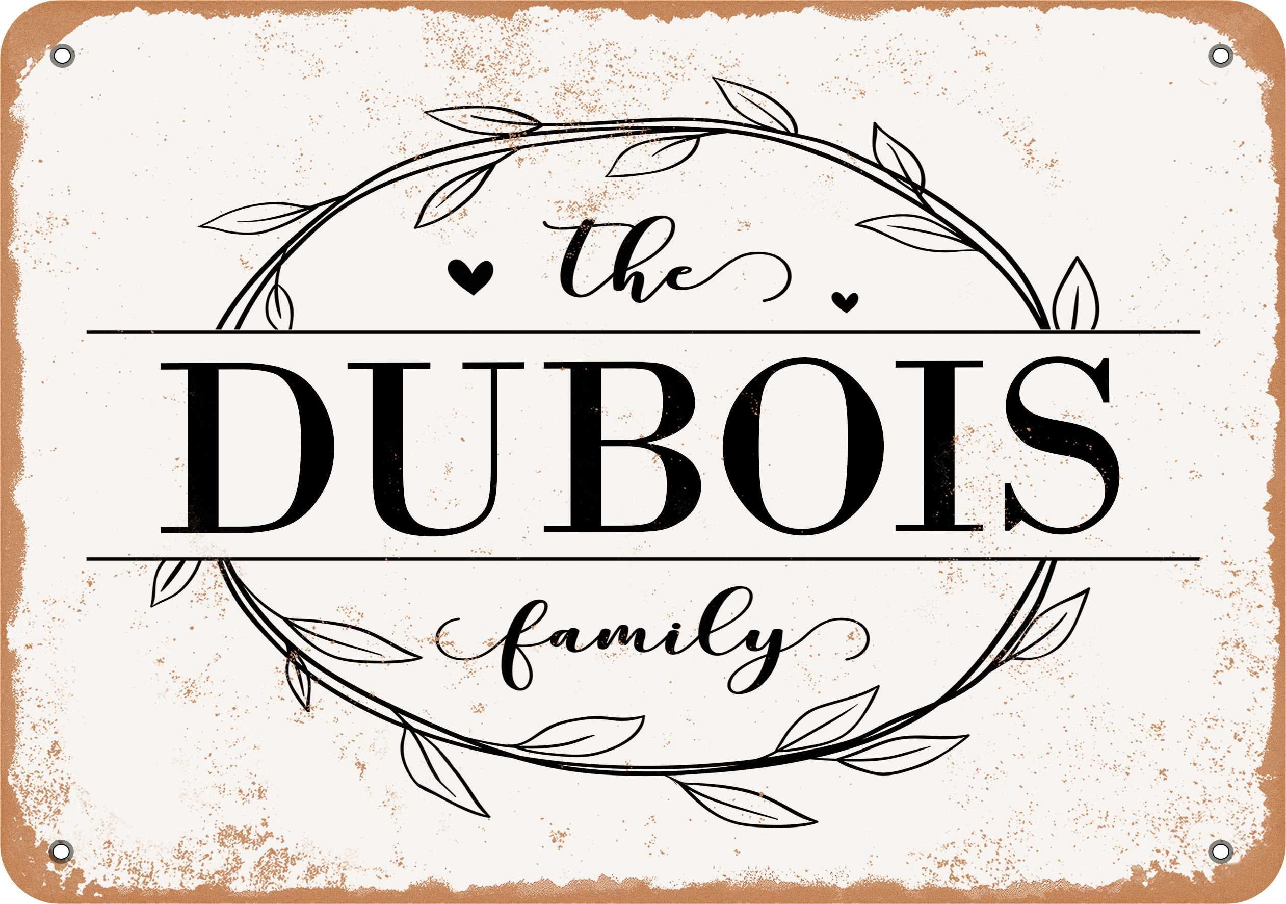 7 x 10 Metal Sign - The Dubois Family (Style 1) - Vintage Rusty Look ...