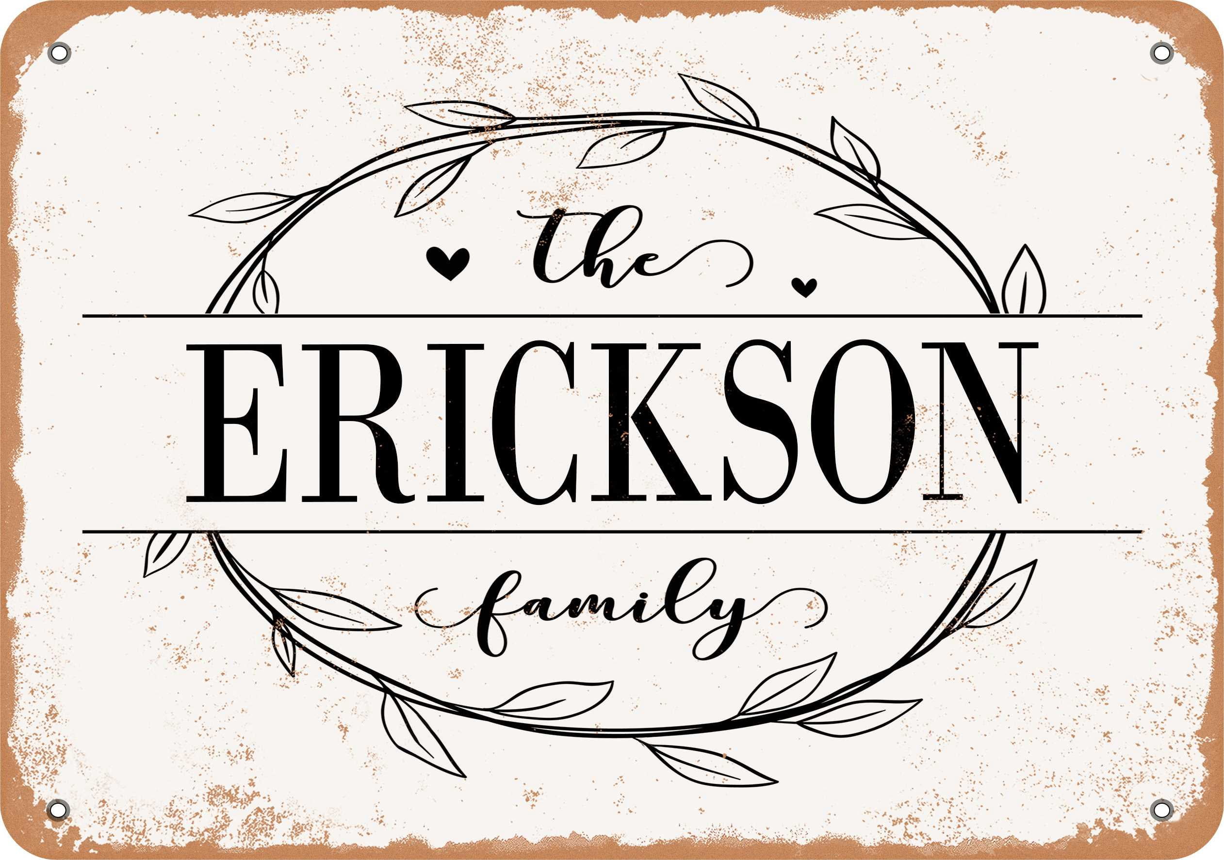 7 x 10 Metal Sign - The Erickson Family (Style 1) - Vintage Rusty Look ...