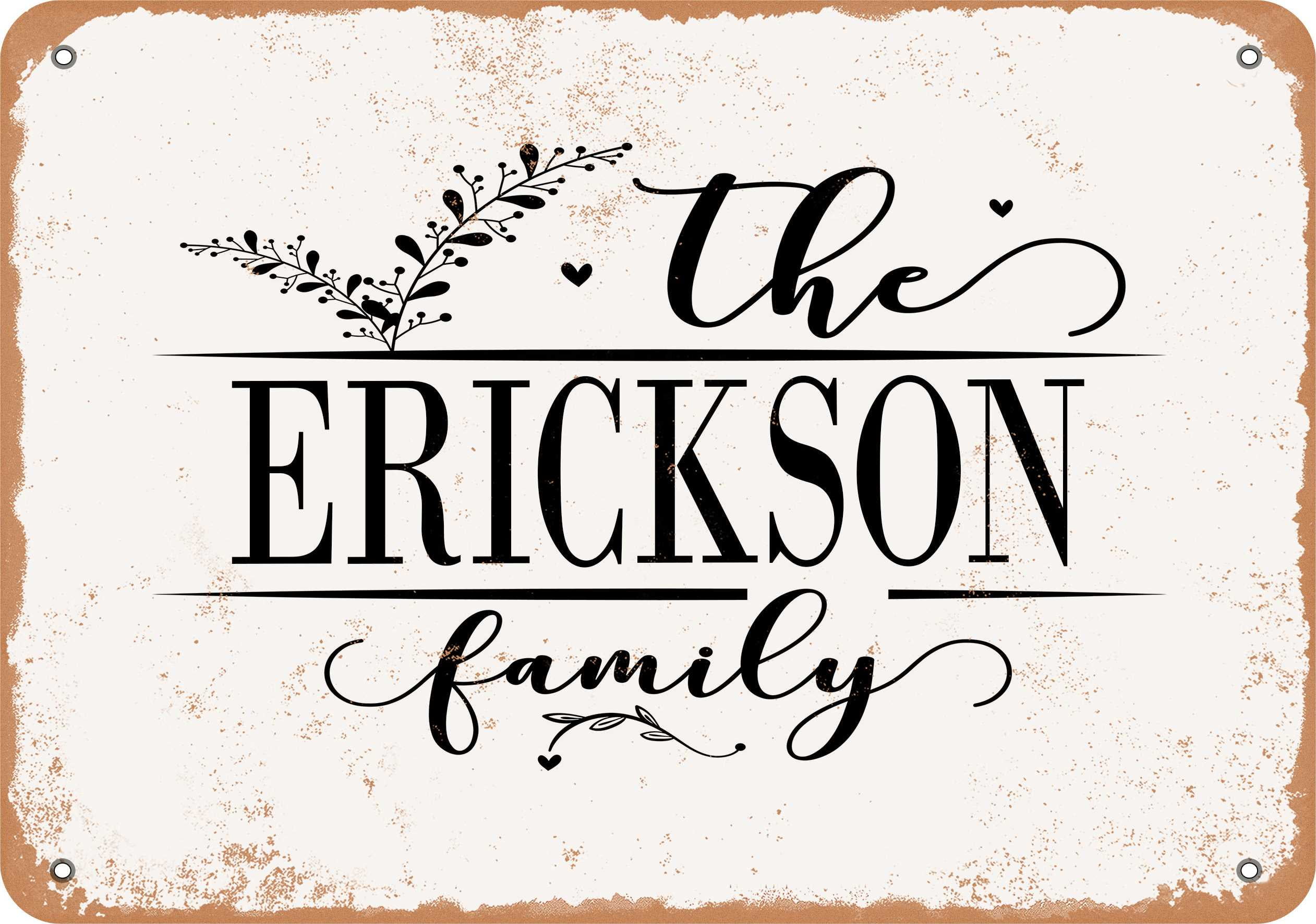7 x 10 Metal Sign - The Erickson Family (Style 2) - Vintage Rusty Look ...