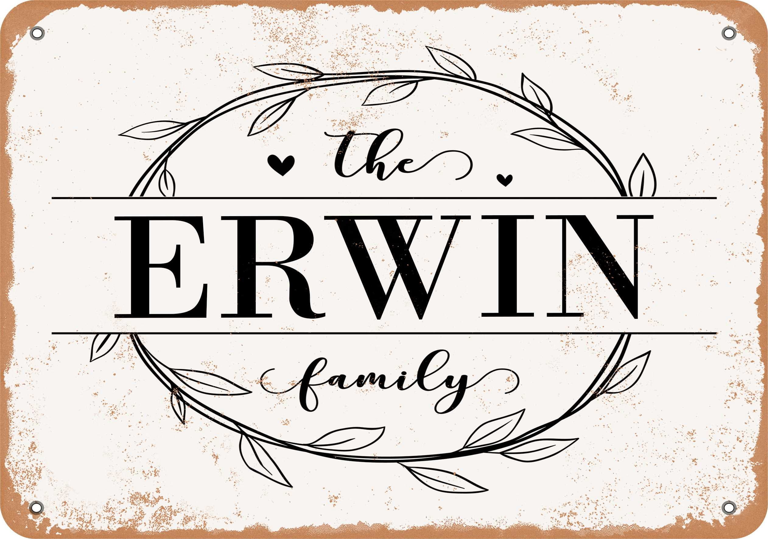 7 x 10 Metal Sign - The Erwin Family (Style 1) - Vintage Rusty Look ...