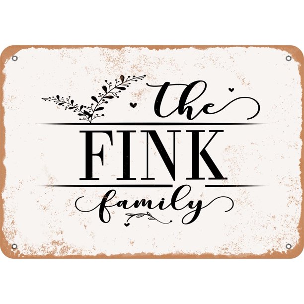 7 x 10 Metal Sign - The Fink Family (Style 2) - Vintage Rusty Look ...