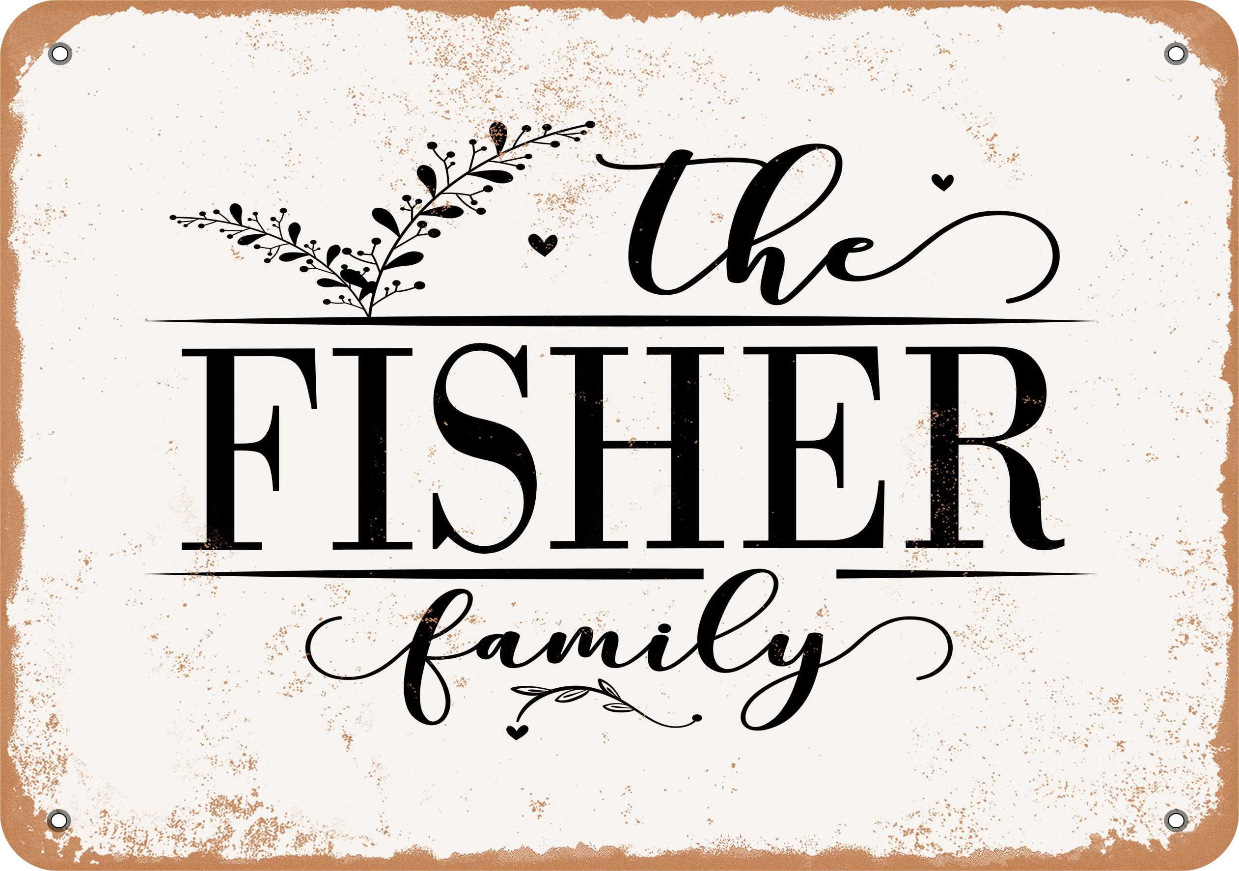7 x 10 Metal Sign - The Fisher Family (Style 2) - Vintage Rusty Look ...