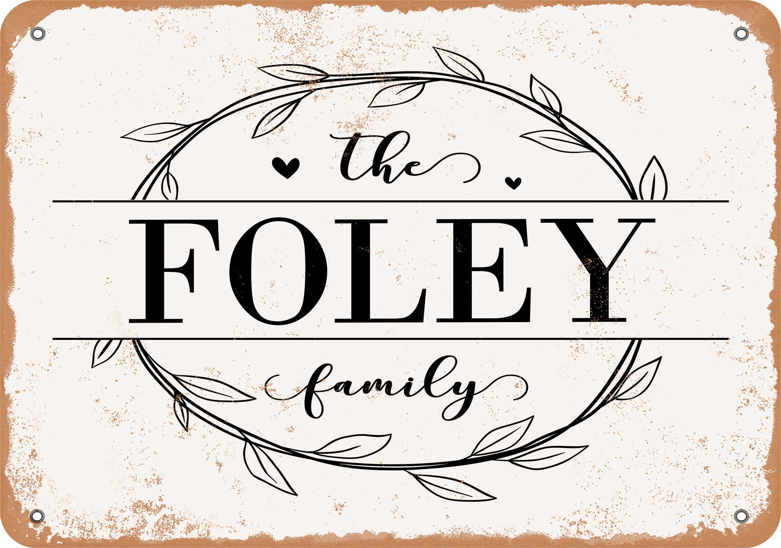 7 x 10 Metal Sign - The Foley Family (Style 1) - Vintage Rusty Look ...