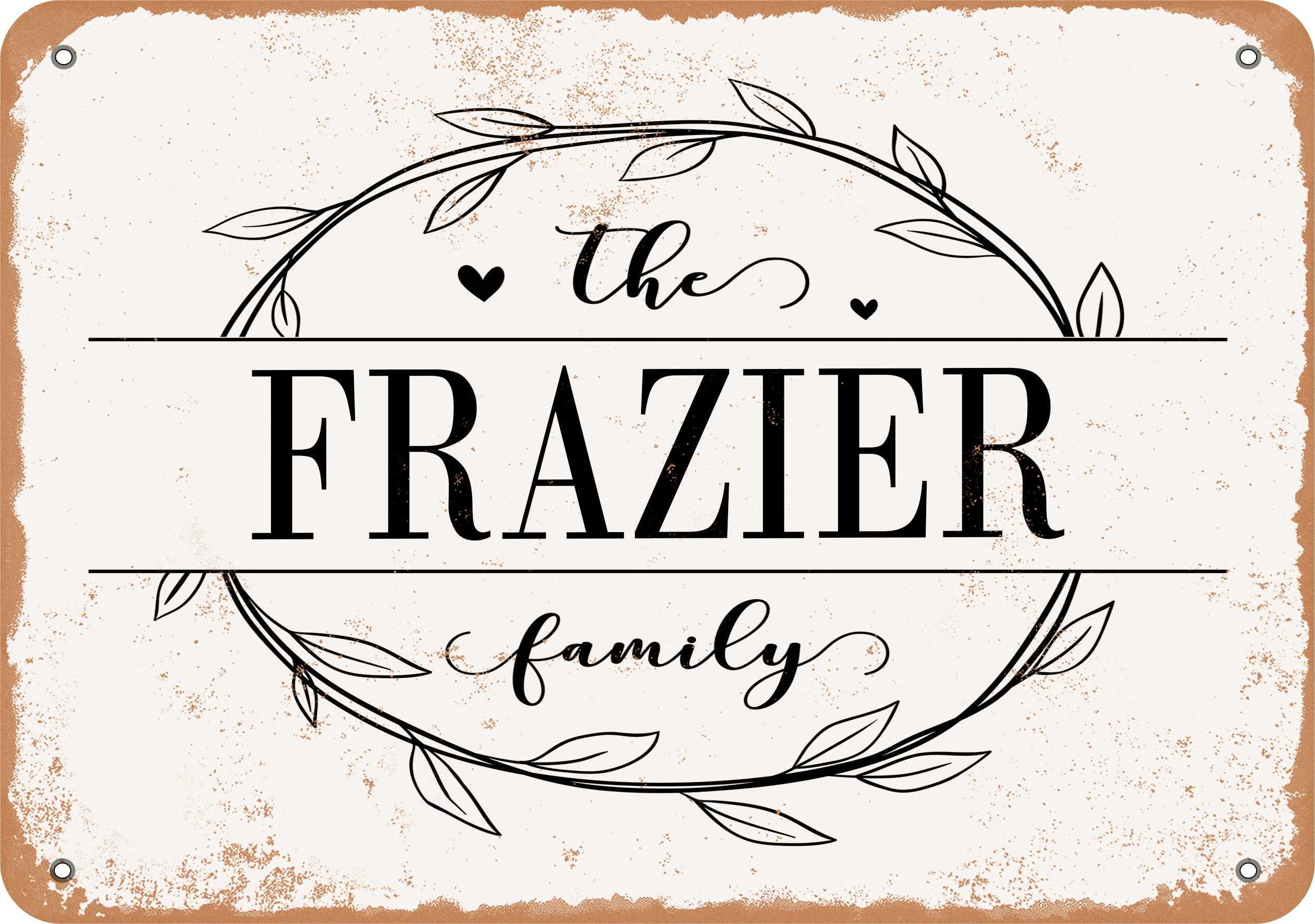 7 x 10 Metal Sign - The Frazier Family (Style 1) - Vintage Rusty Look ...