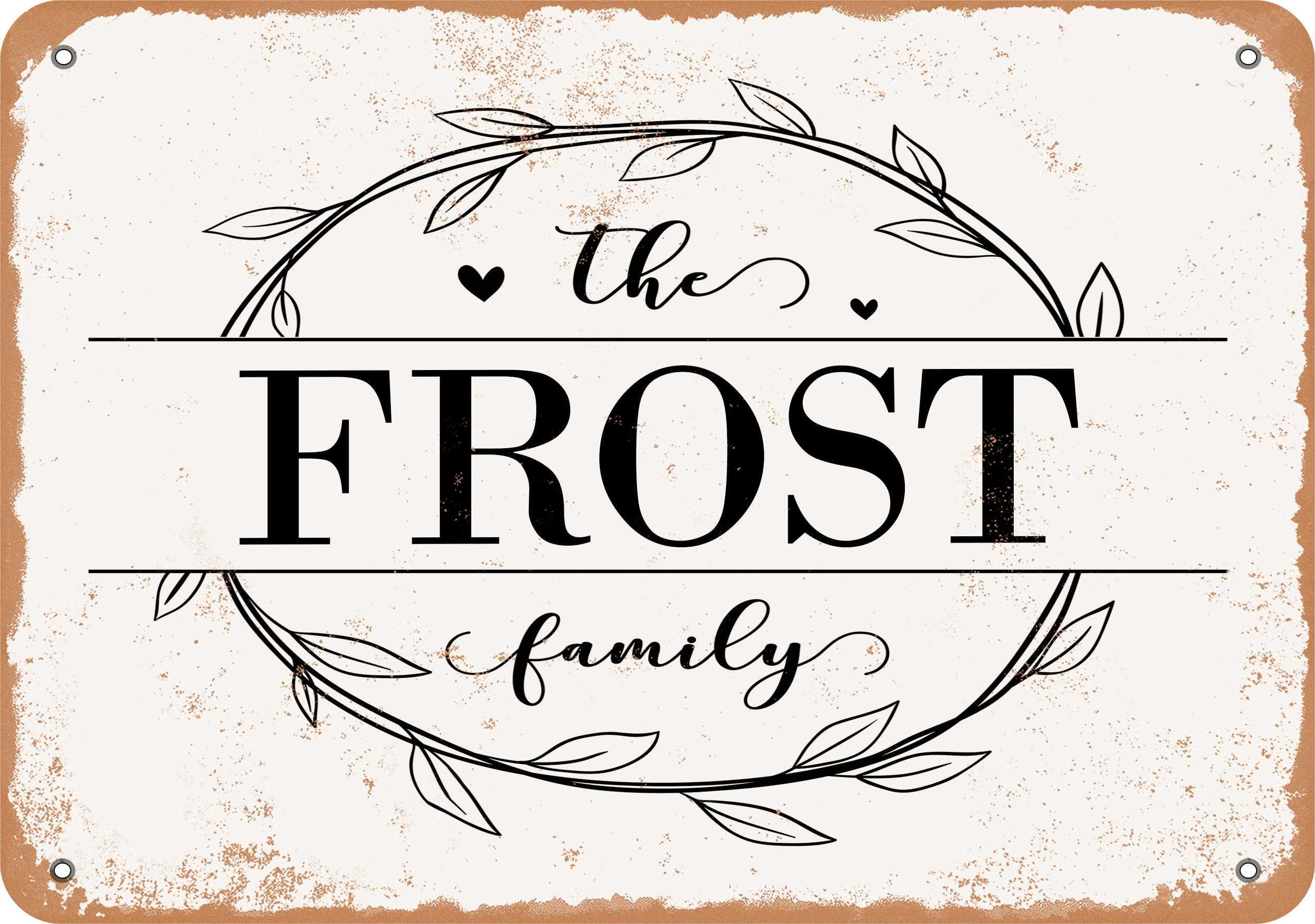 7 x 10 Metal Sign - The Frost Family (Style 1) - Vintage Rusty Look ...