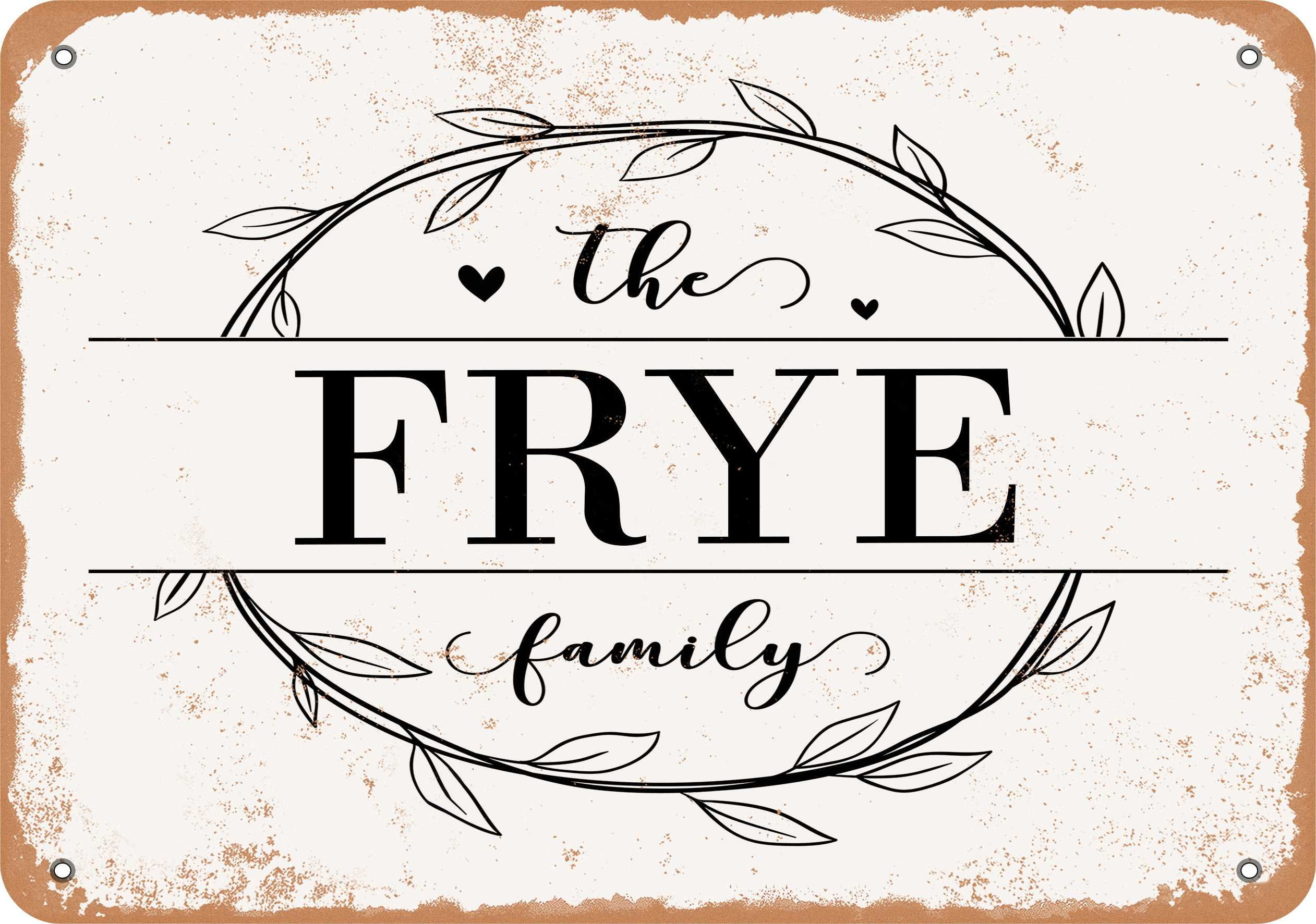 7 x 10 Metal Sign - The Frye Family (Style 1) - Vintage Rusty Look ...