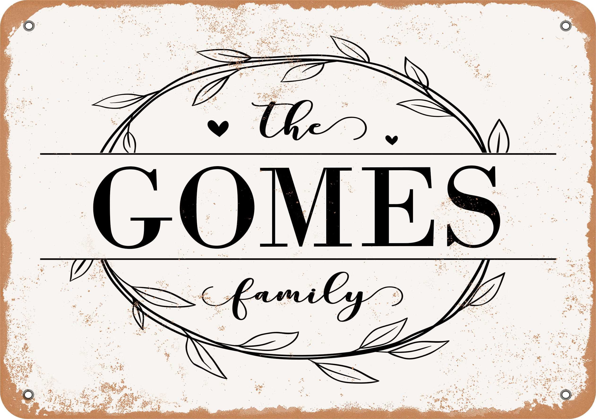 7 x 10 Metal Sign - The Gomes Family (Style 1) - Vintage Rusty Look ...