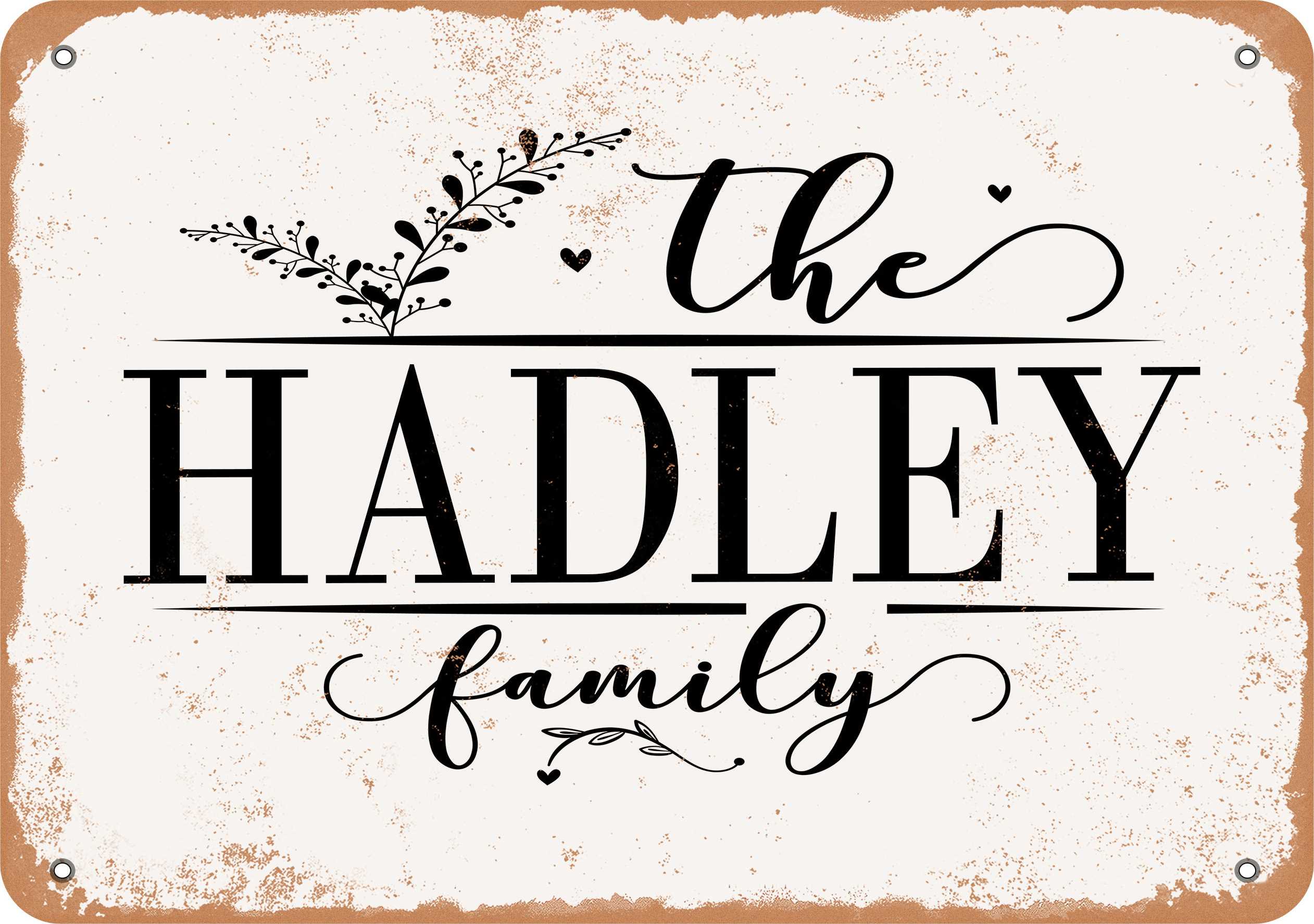 7 x 10 Metal Sign - The Hadley Family (Style 2) - Vintage Rusty Look ...