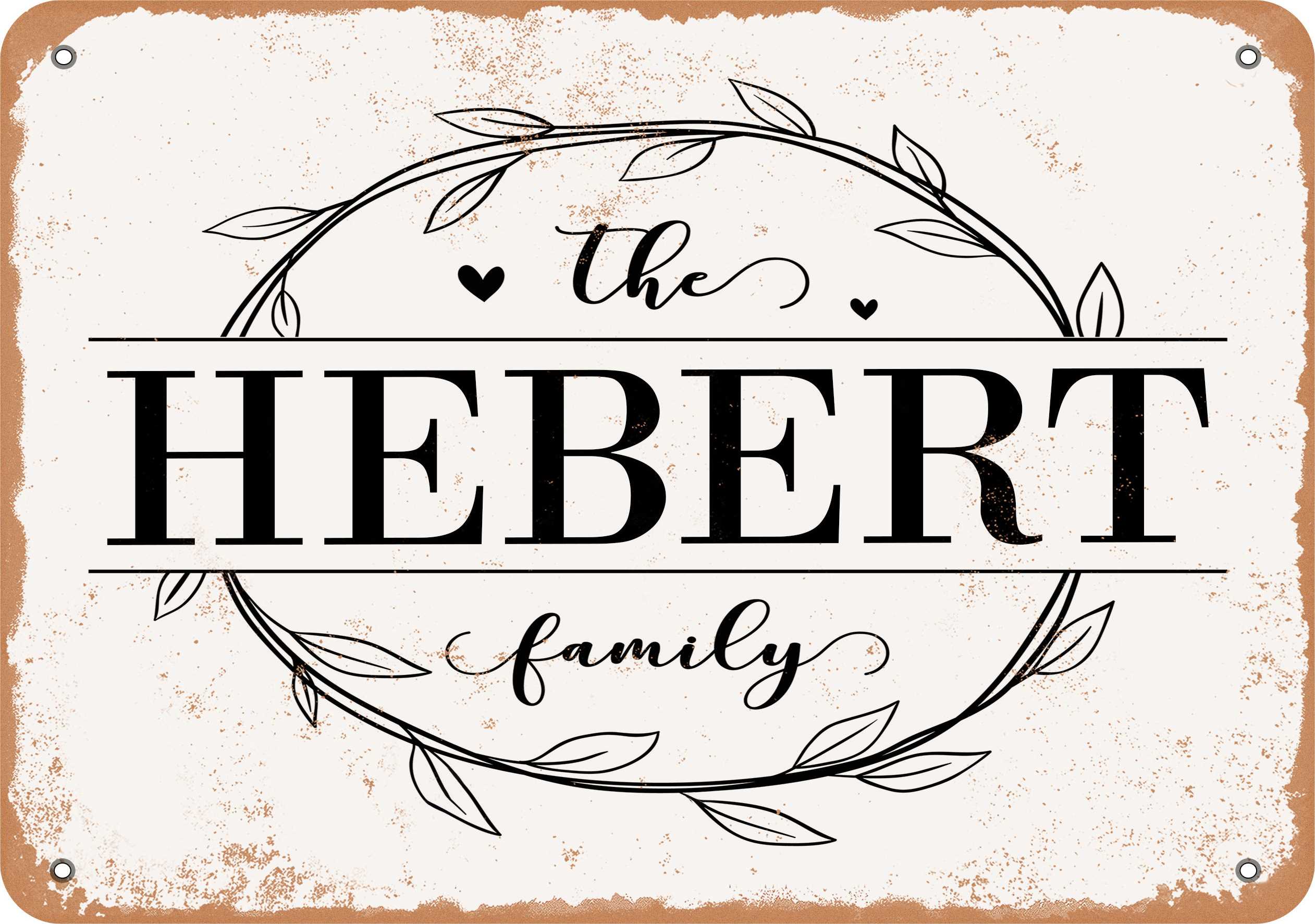 7 x 10 Metal Sign - The Hebert Family (Style 1) - Vintage Rusty Look ...
