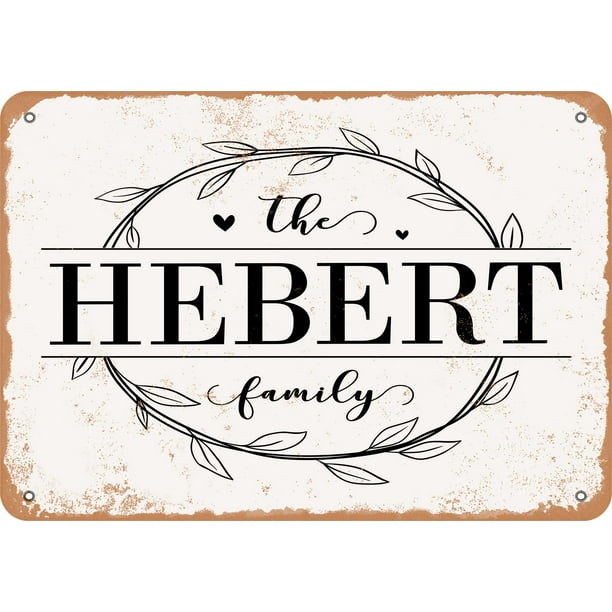 7 x 10 Metal Sign - The Hebert Family (Style 1) - Vintage Rusty Look ...