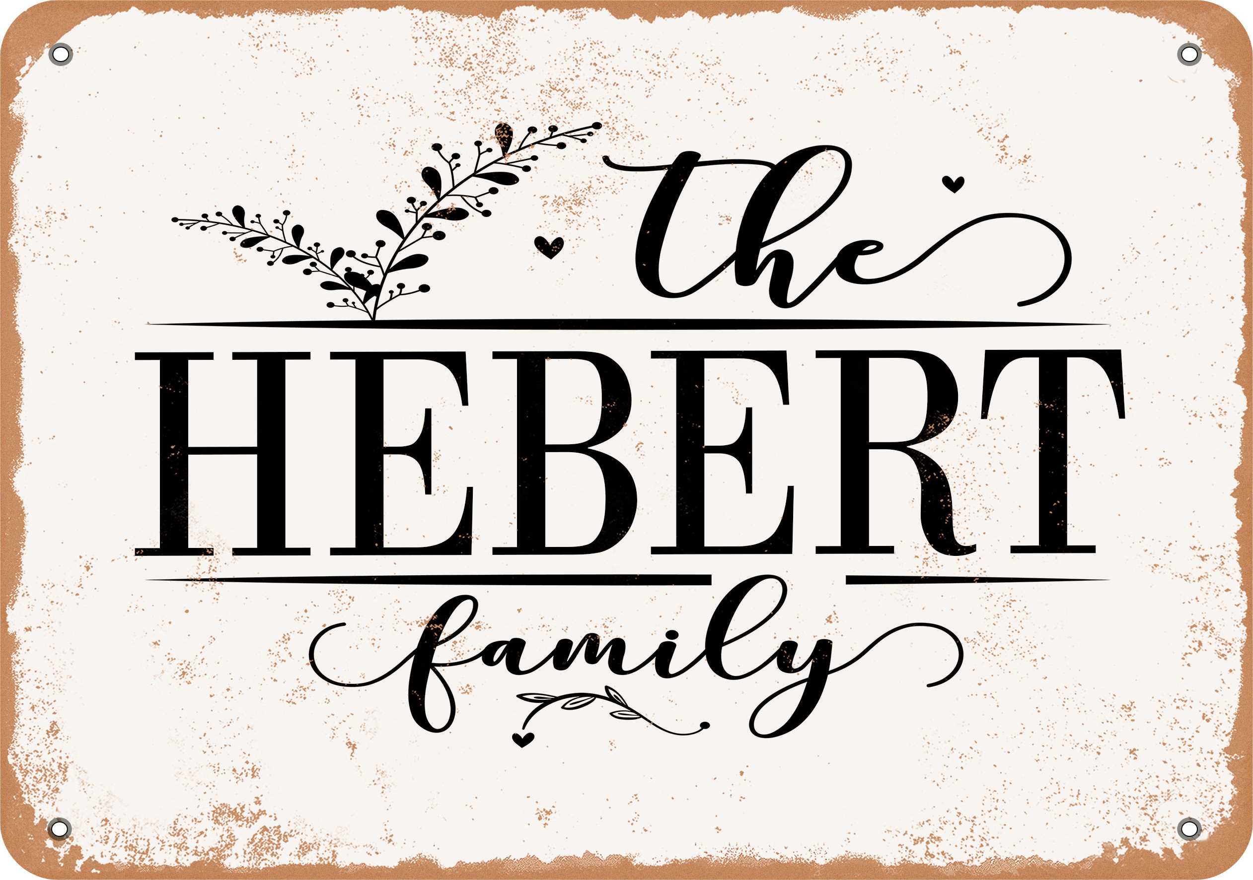 7 x 10 Metal Sign - The Hebert Family (Style 2) - Vintage Rusty Look ...