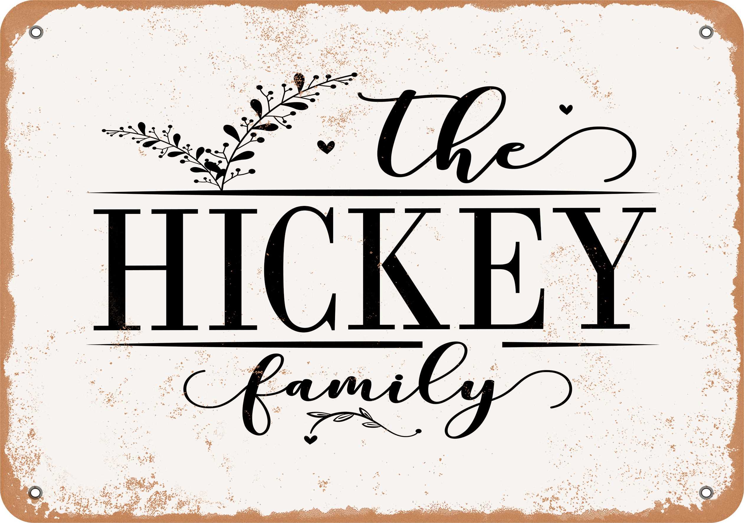 7 x 10 Metal Sign - The Hickey Family (Style 2) - Vintage Rusty Look ...