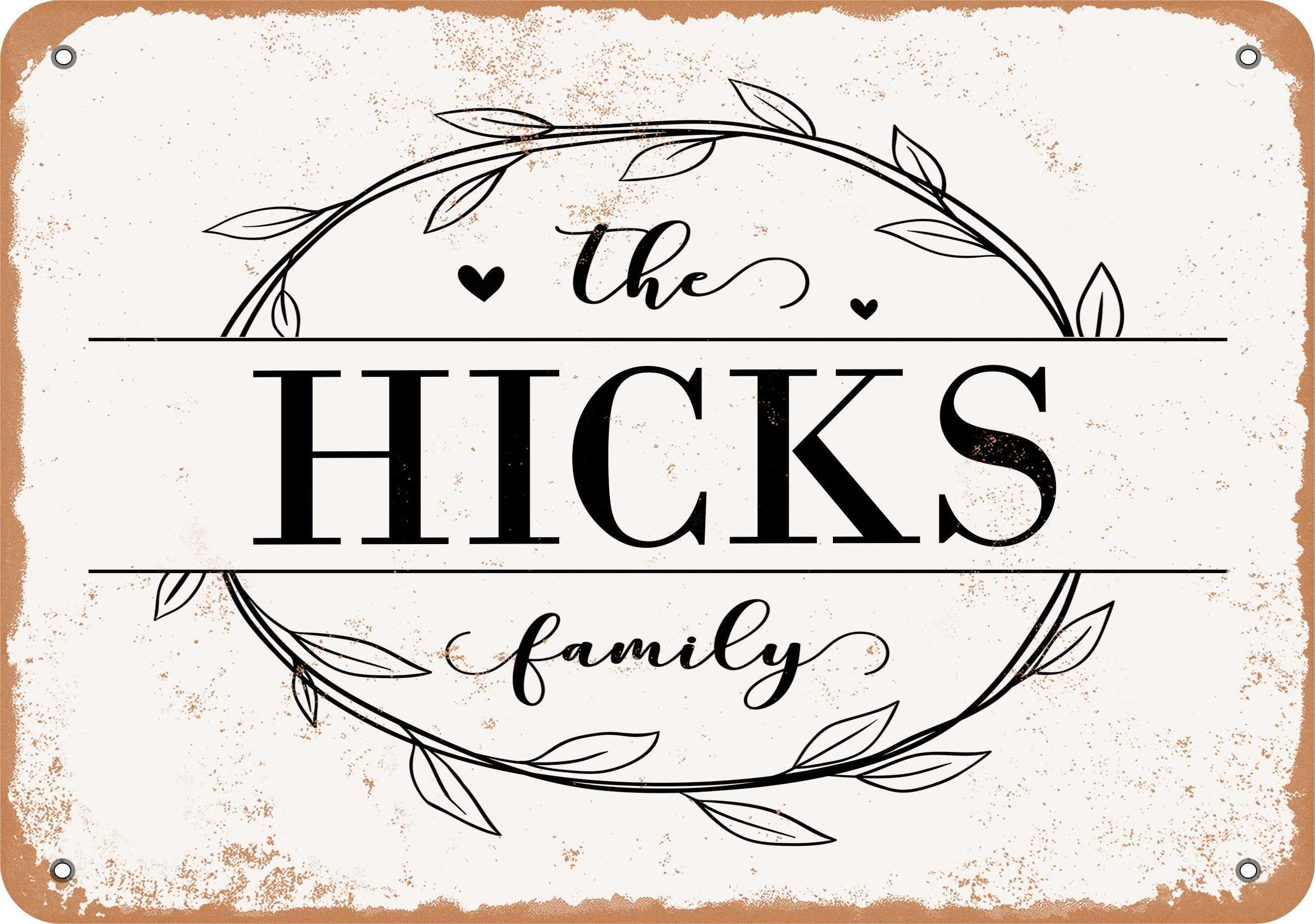 7 x 10 Metal Sign - The Hicks Family (Style 1) - Vintage Rusty Look ...