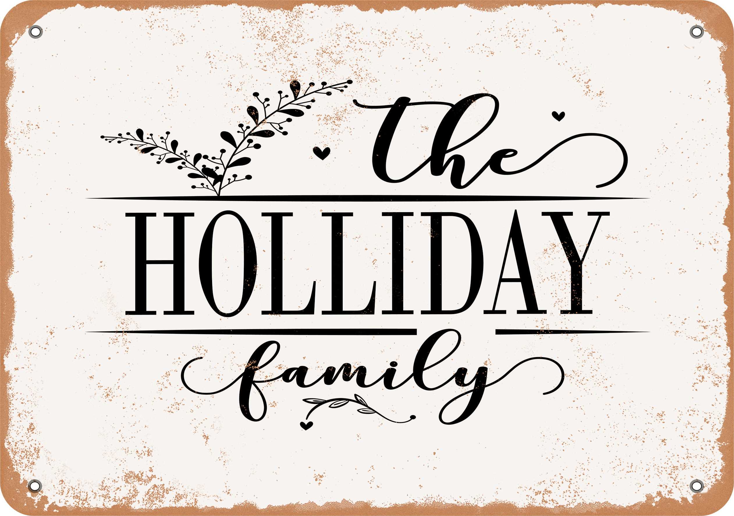 7 x 10 Metal Sign - The Holliday Family (Style 2) - Vintage Rusty Look ...