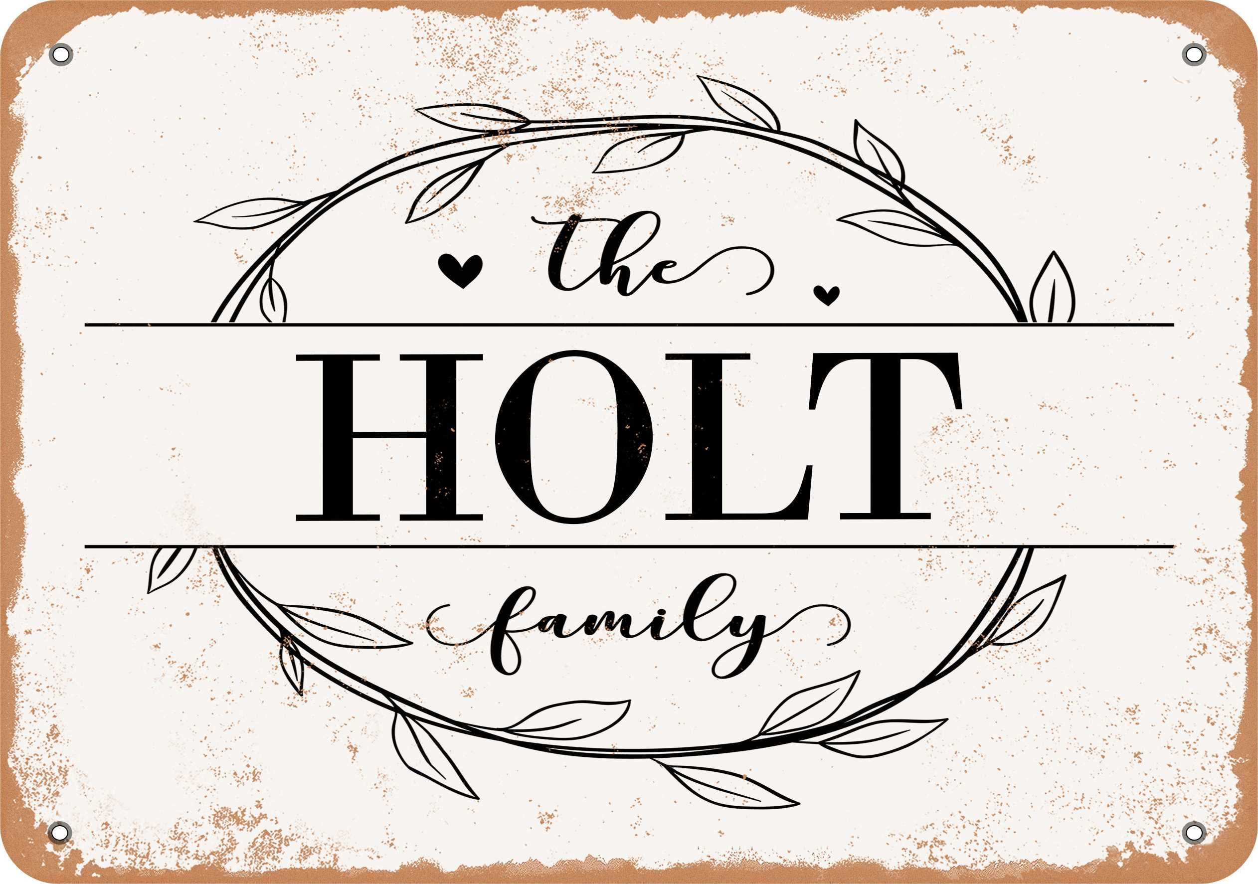 7 x 10 Metal Sign - The Holt Family (Style 1) - Vintage Rusty Look ...
