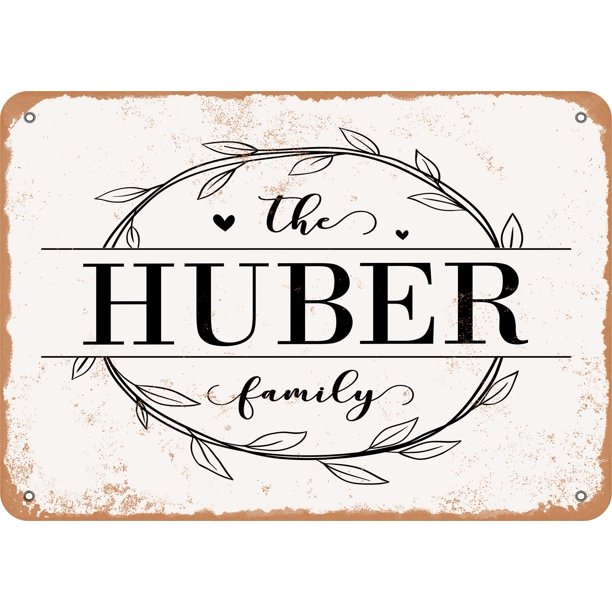7 x 10 Metal Sign - The Huber Family (Style 1) - Vintage Rusty Look ...