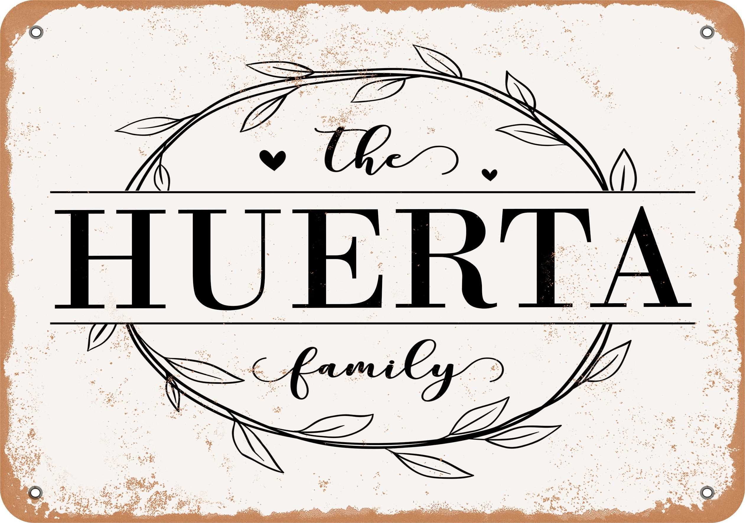 7 x 10 Metal Sign - The Huerta Family (Style 1) - Vintage Rusty Look ...