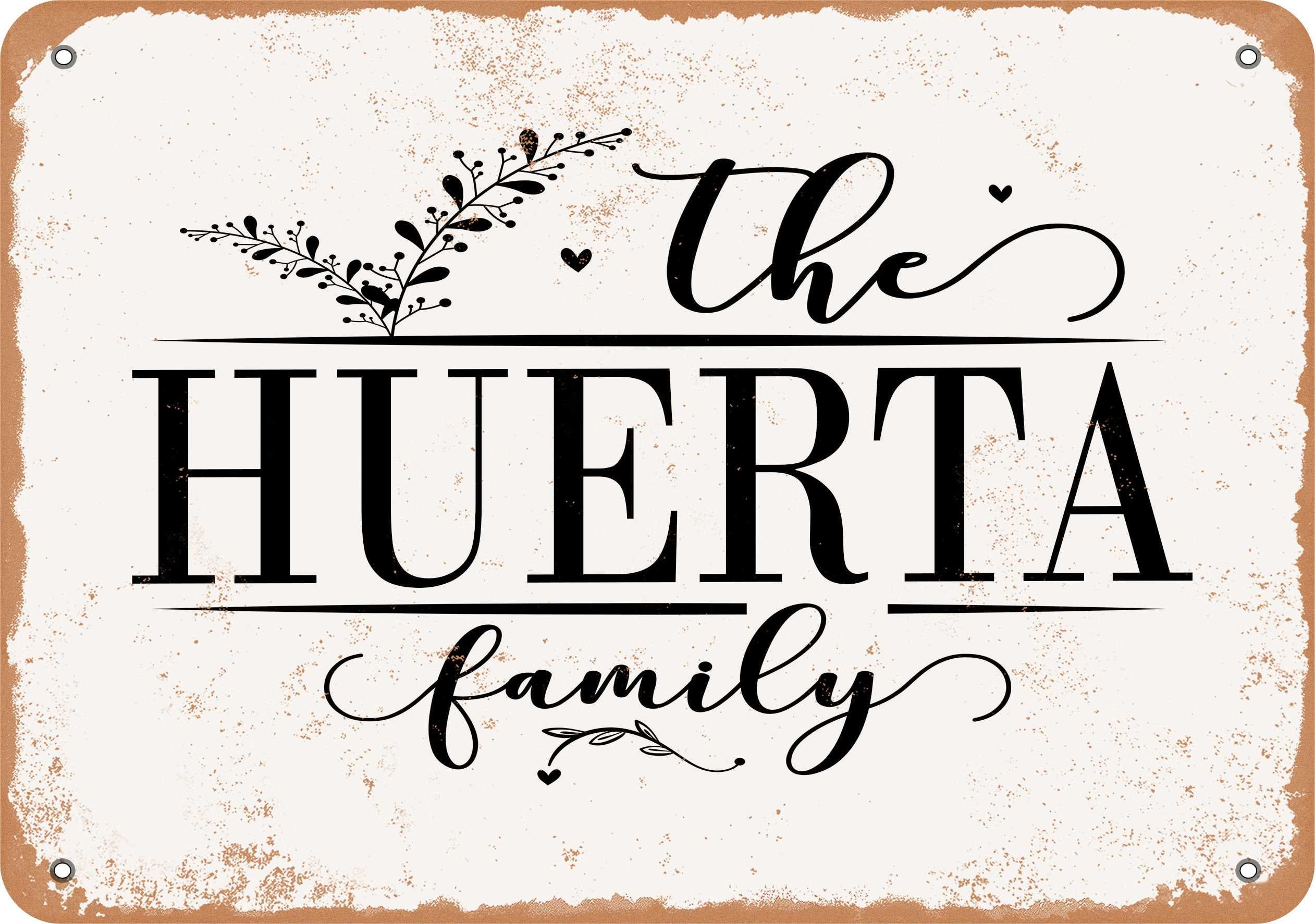 7 x 10 Metal Sign - The Huerta Family (Style 2) - Vintage Rusty Look ...