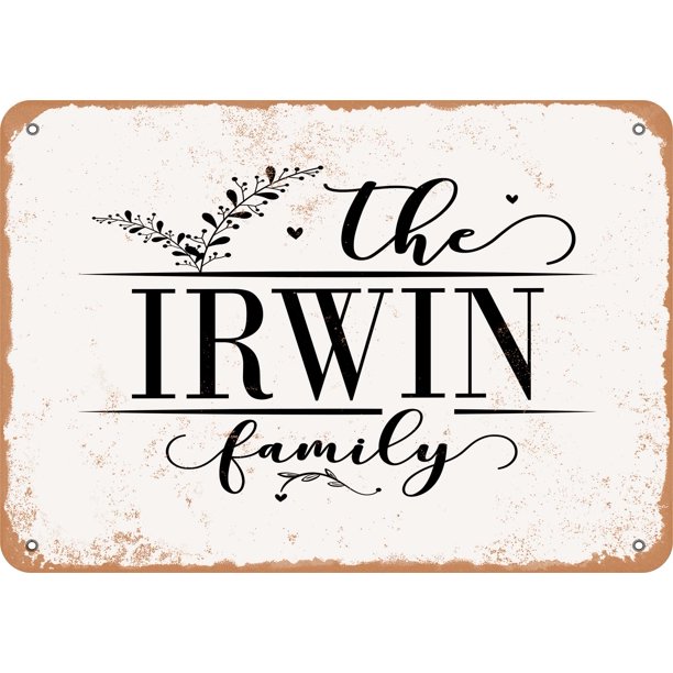 7 x 10 Metal Sign - The Irwin Family (Style 2) - Vintage Rusty Look ...