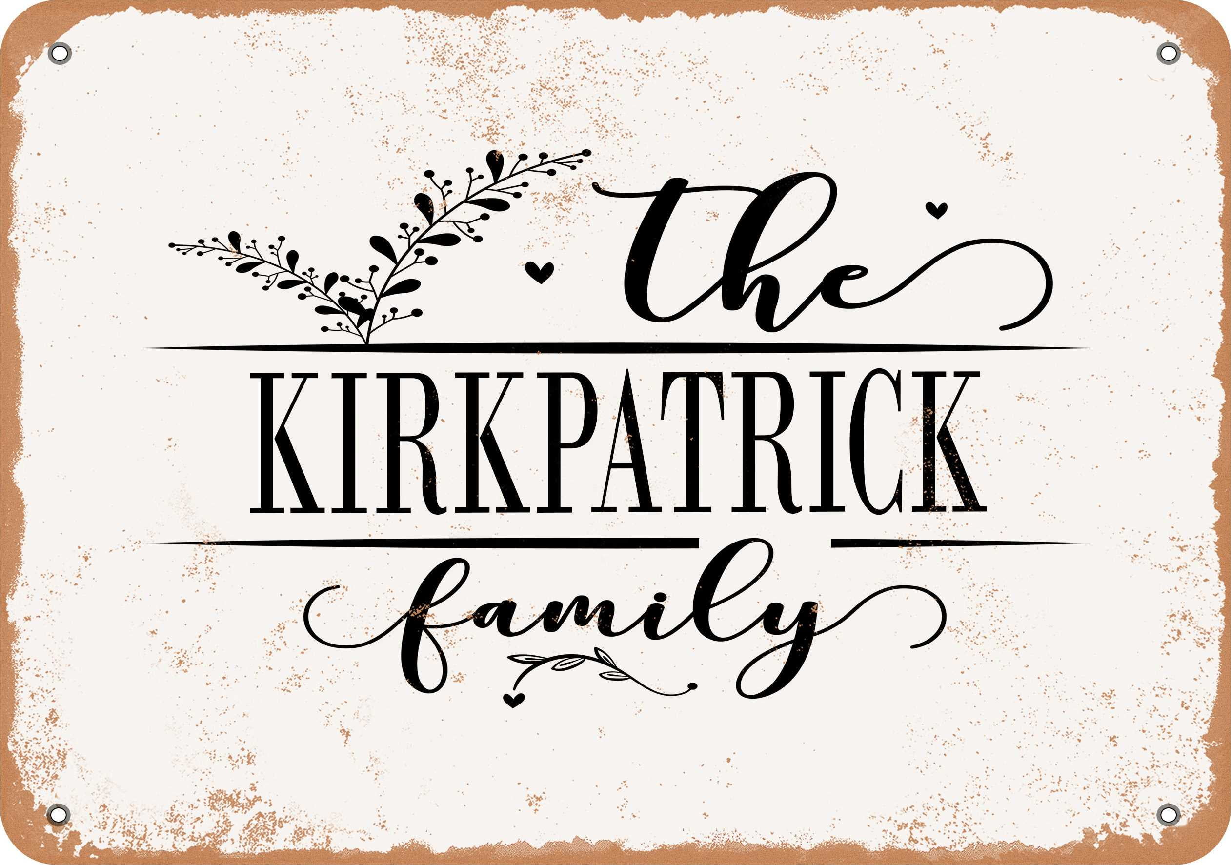 7 x 10 Metal Sign - The Kirkpatrick Family (Style 2) - Vintage Rusty ...