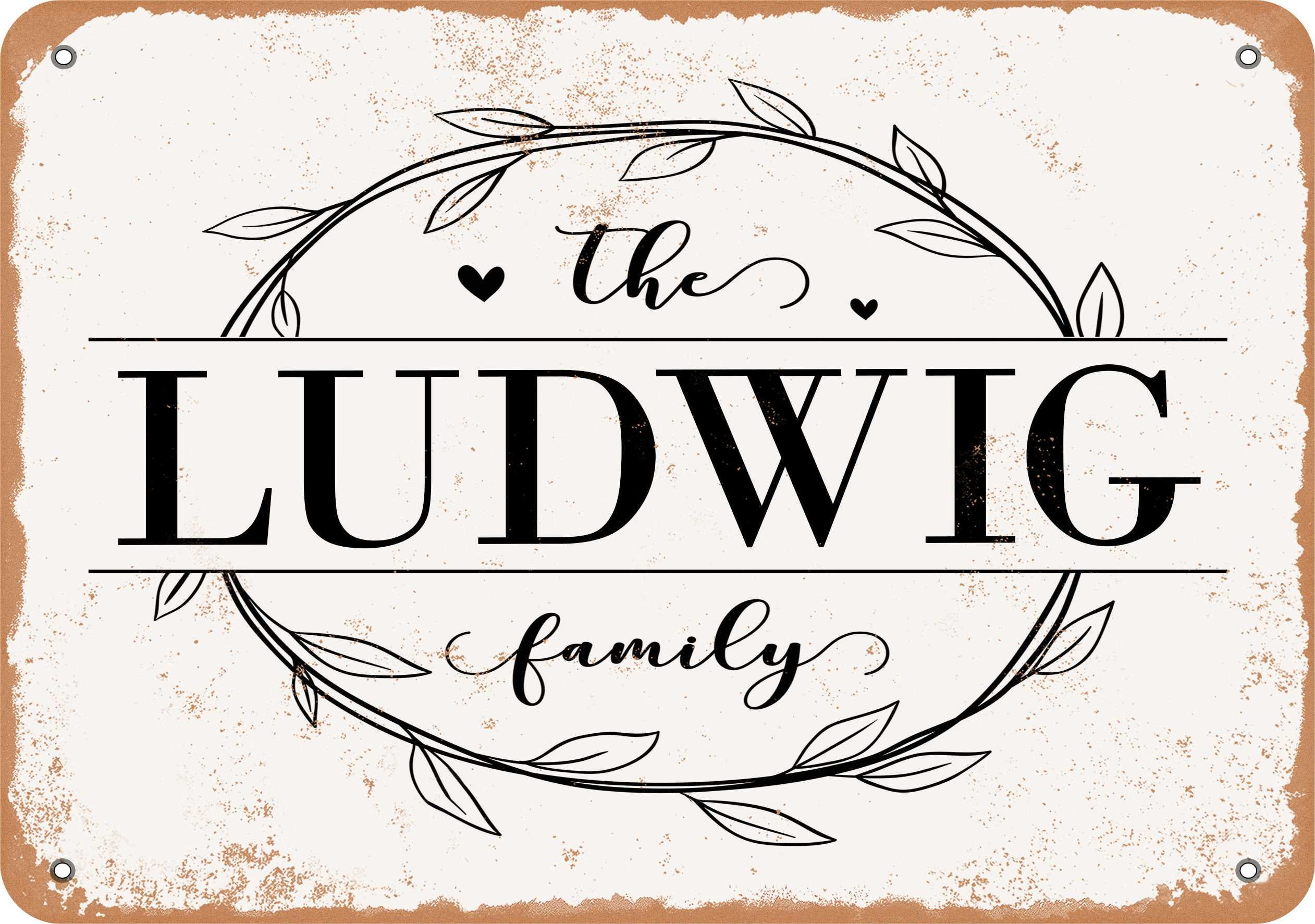 7 x 10 Metal Sign - The Ludwig Family (Style 1) - Vintage Rusty Look ...