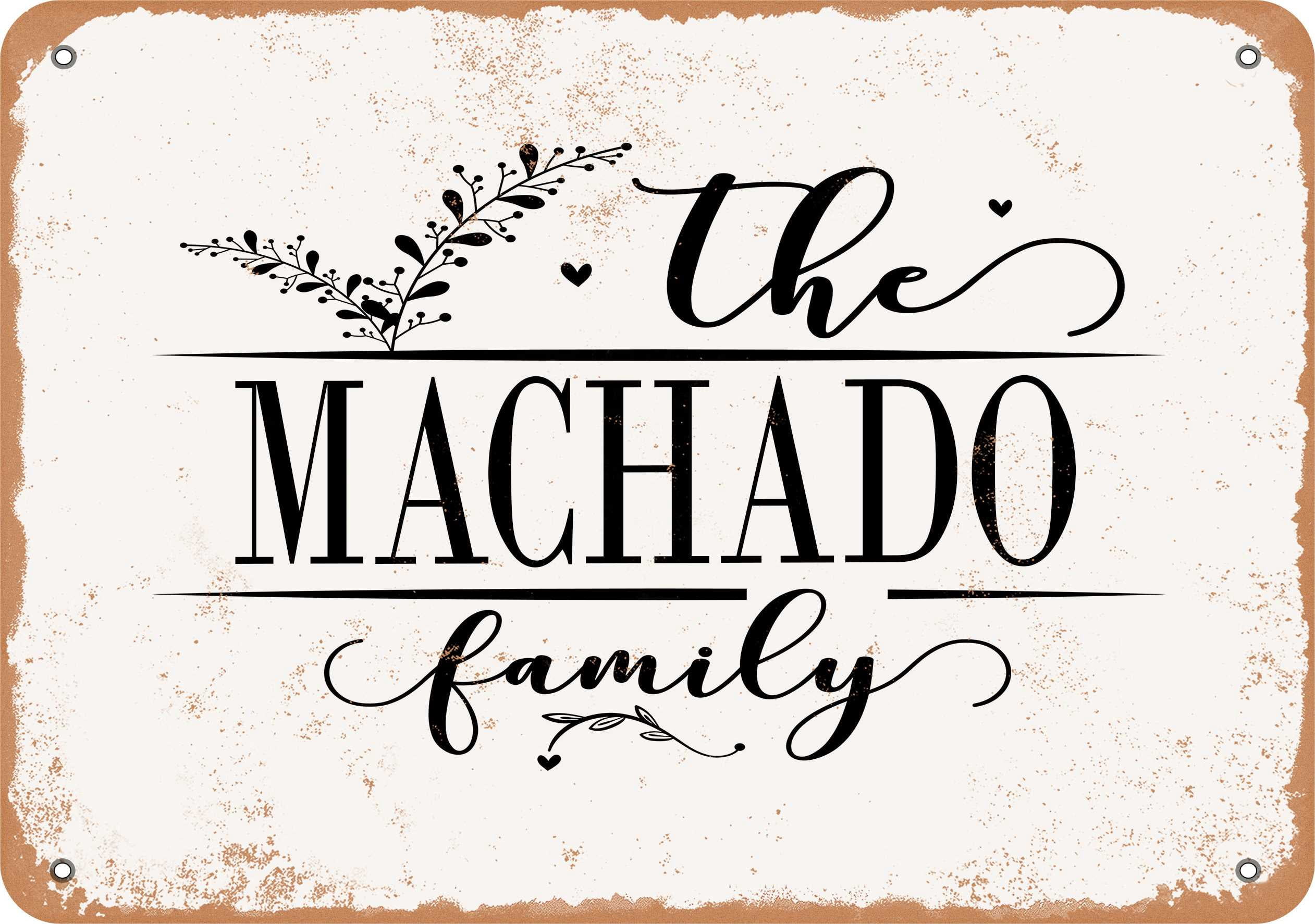 7 x 10 Metal Sign - The Machado Family (Style 2) - Vintage Rusty Look ...