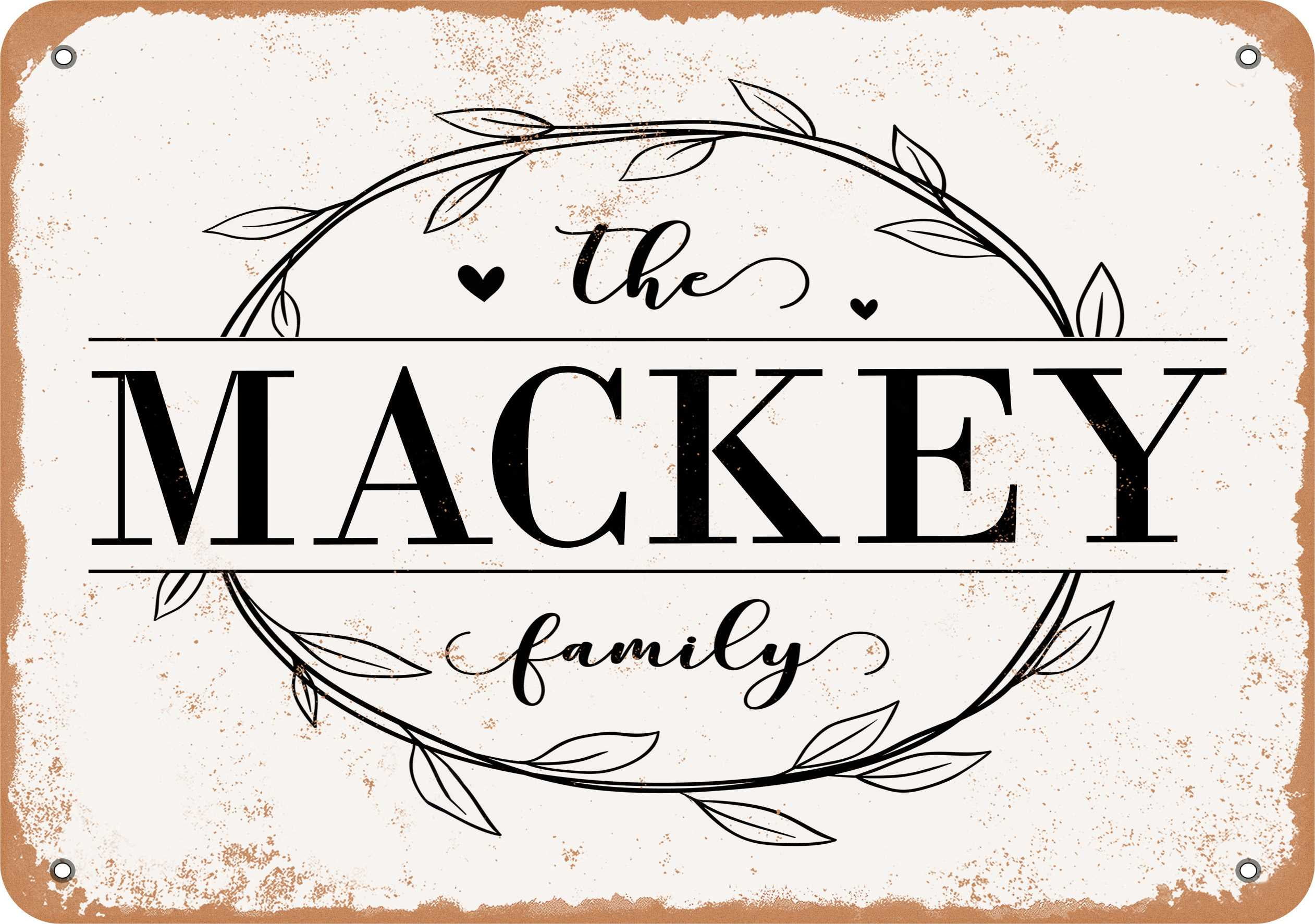 7 x 10 Metal Sign - The Mackey Family (Style 1) - Vintage Rusty Look ...